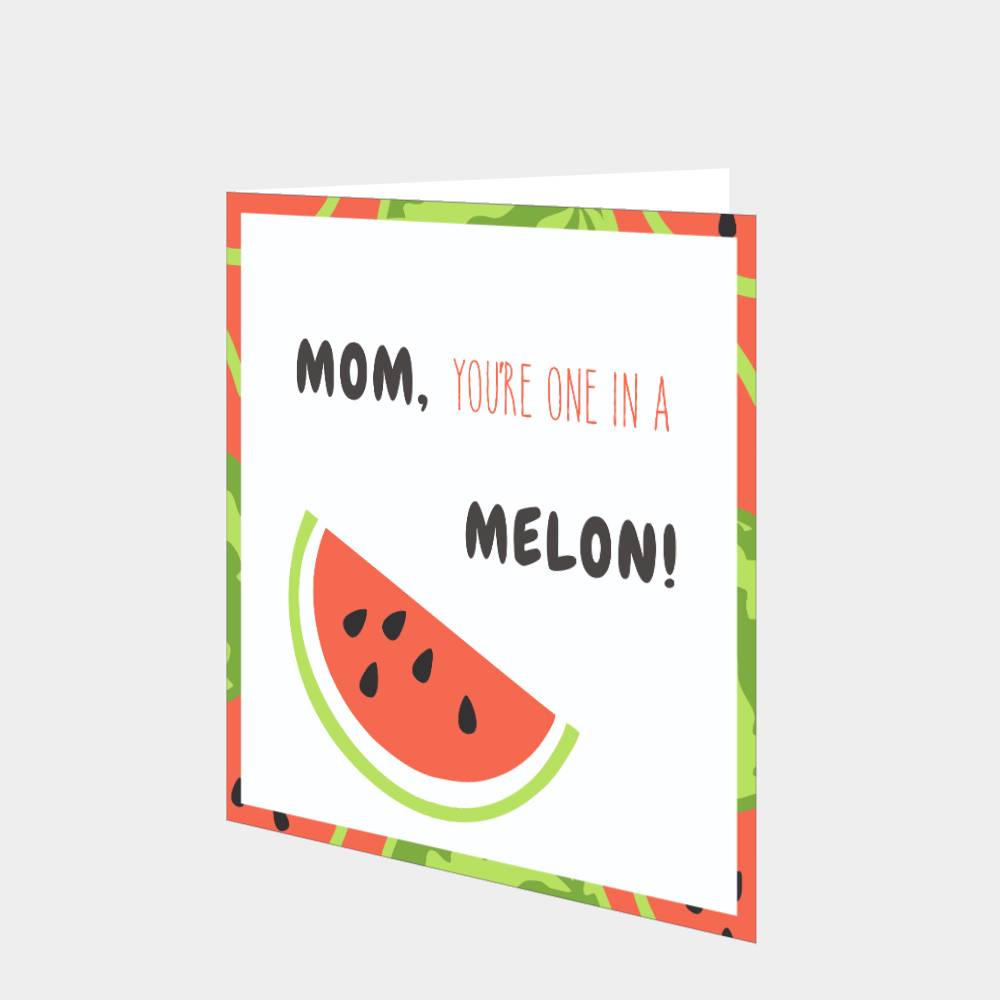 Mom, You're One In A Melon! Card – Boomf