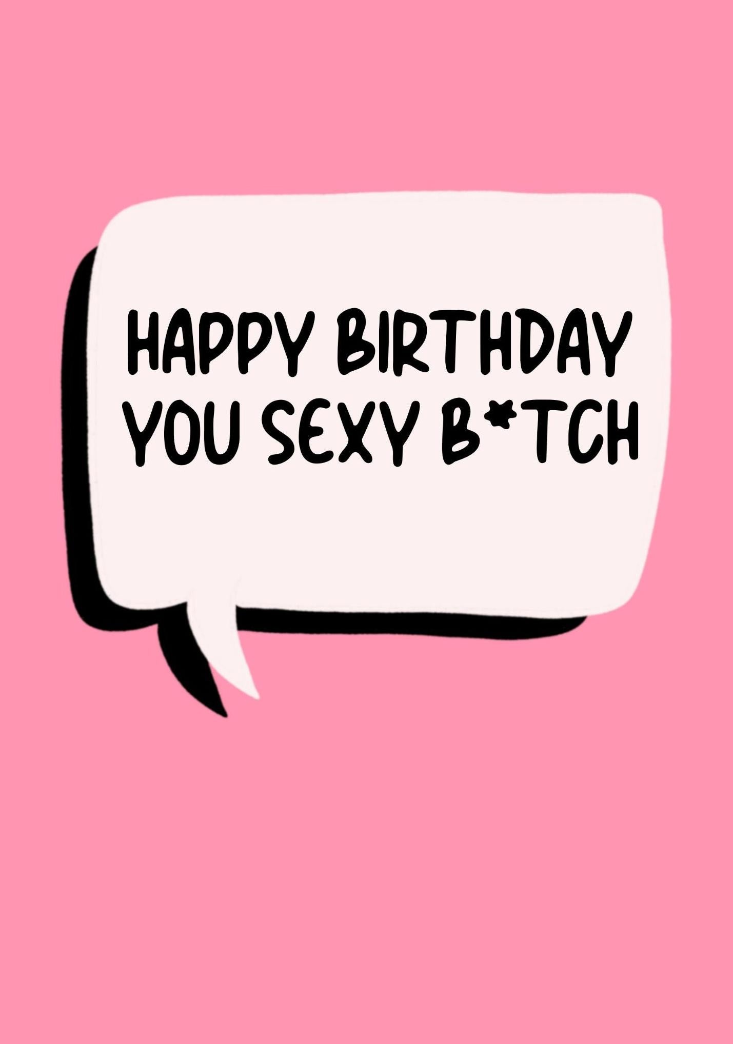 You Sexy B Tch Birthday Confetti Exploding Greetings Card Boomf