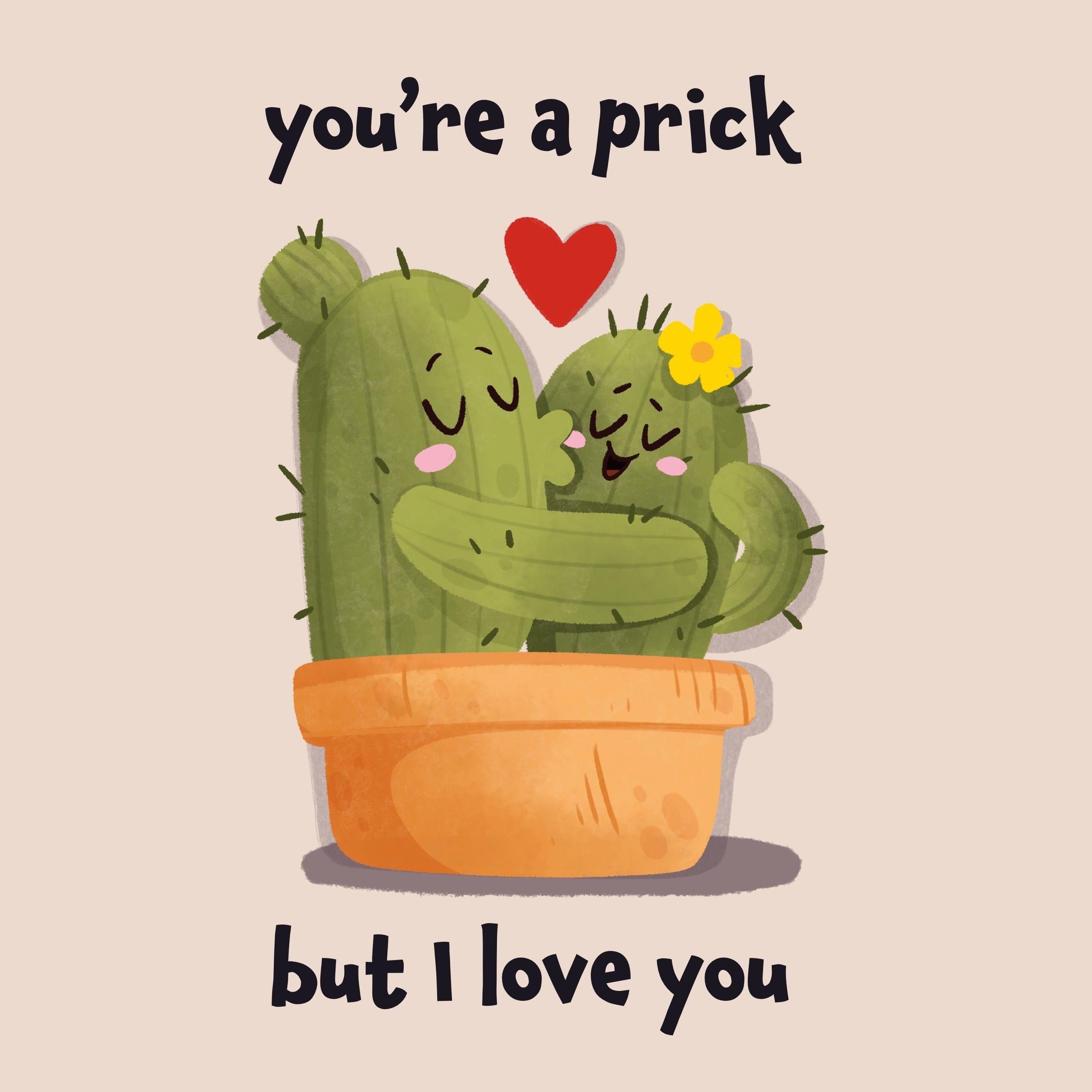 Cactus You're A Prick But I Love You Confetti-exploding Greetings Card ...