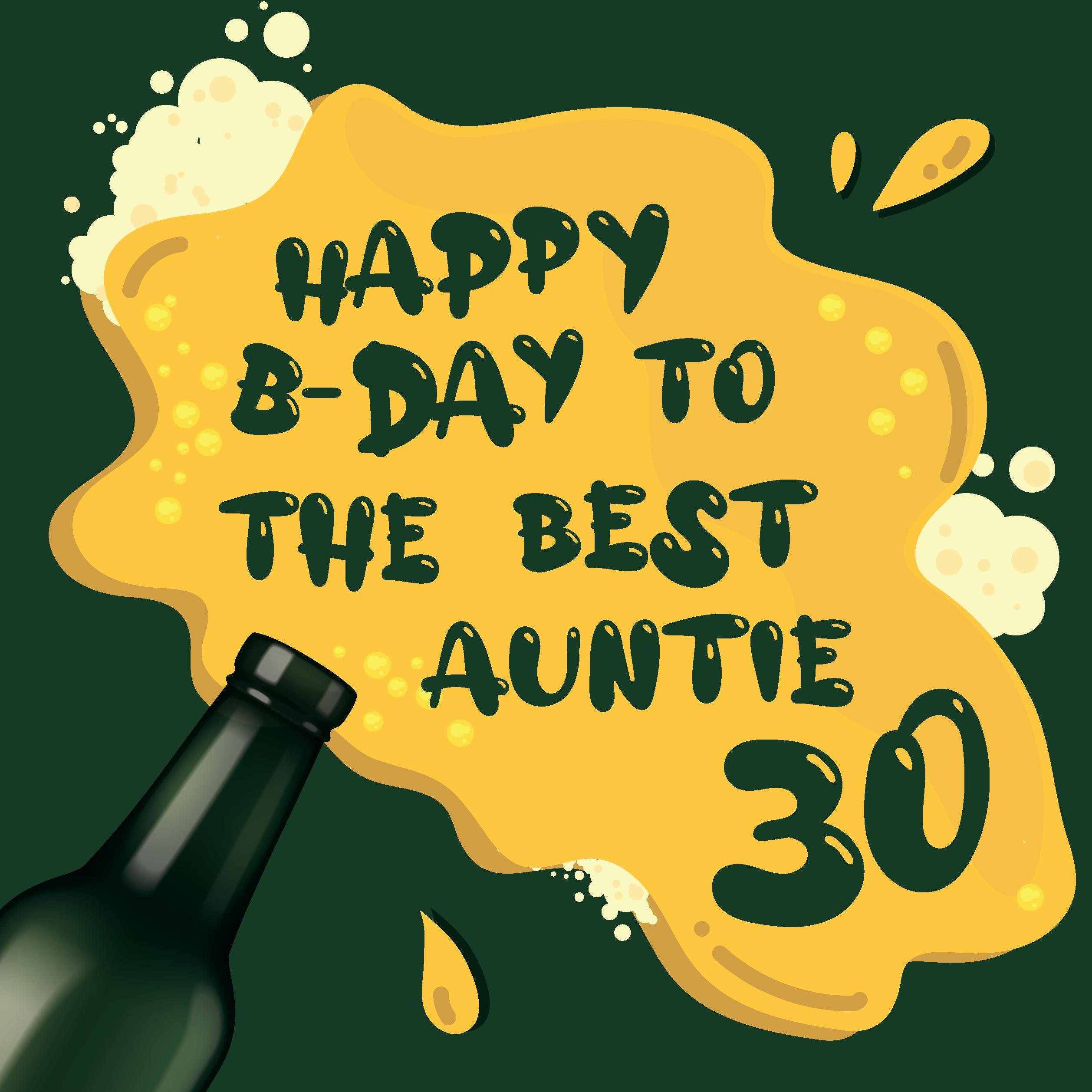 Spilled Beer Happy 30th Birthday Auntie Confetti-exploding Greetings C – Boomf