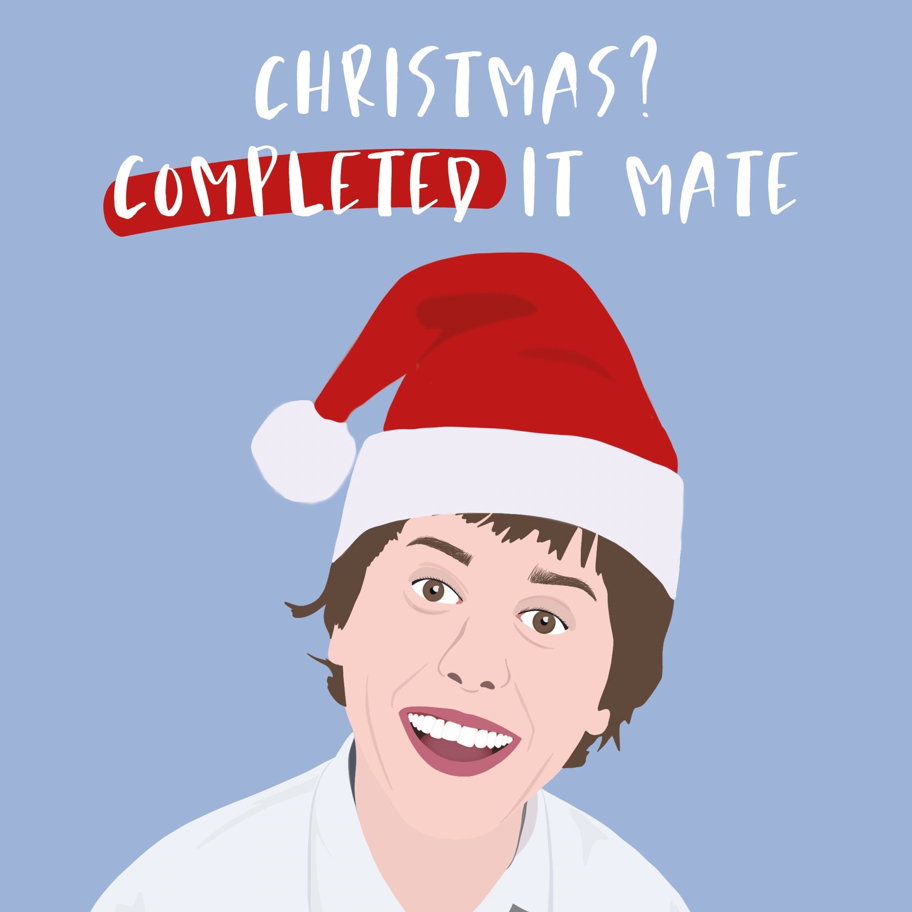Completed It Mate Inbetweeners Christmas Card – Boomf