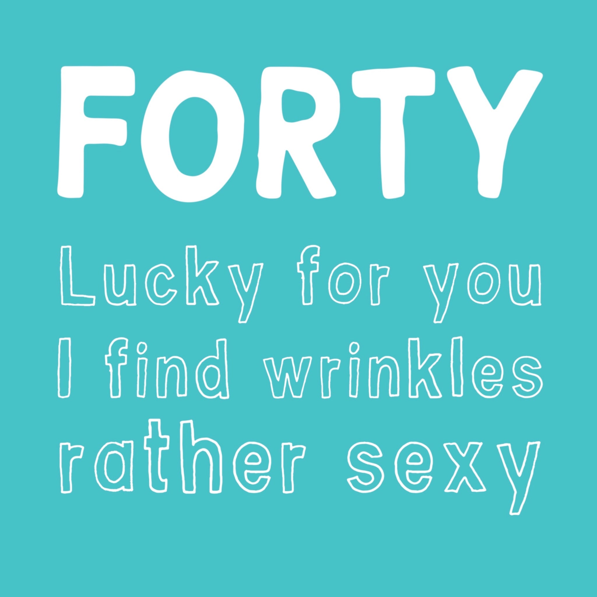 Sexy Wrinkles Forty Birthday Card Boomf