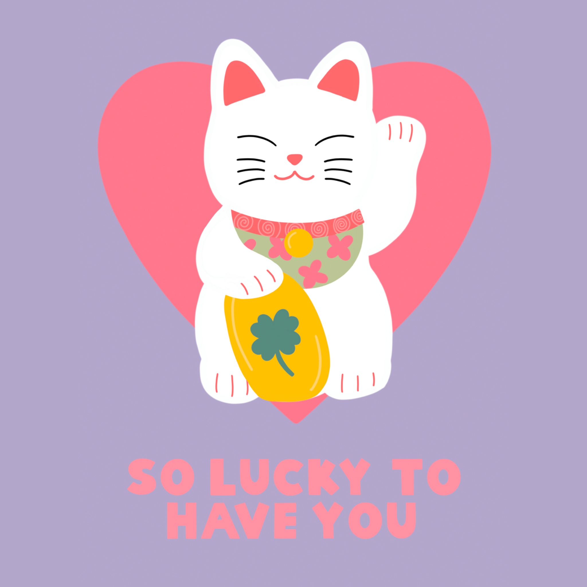 So Lucky To Have You Cute Lucky Cat Card – Boomf
