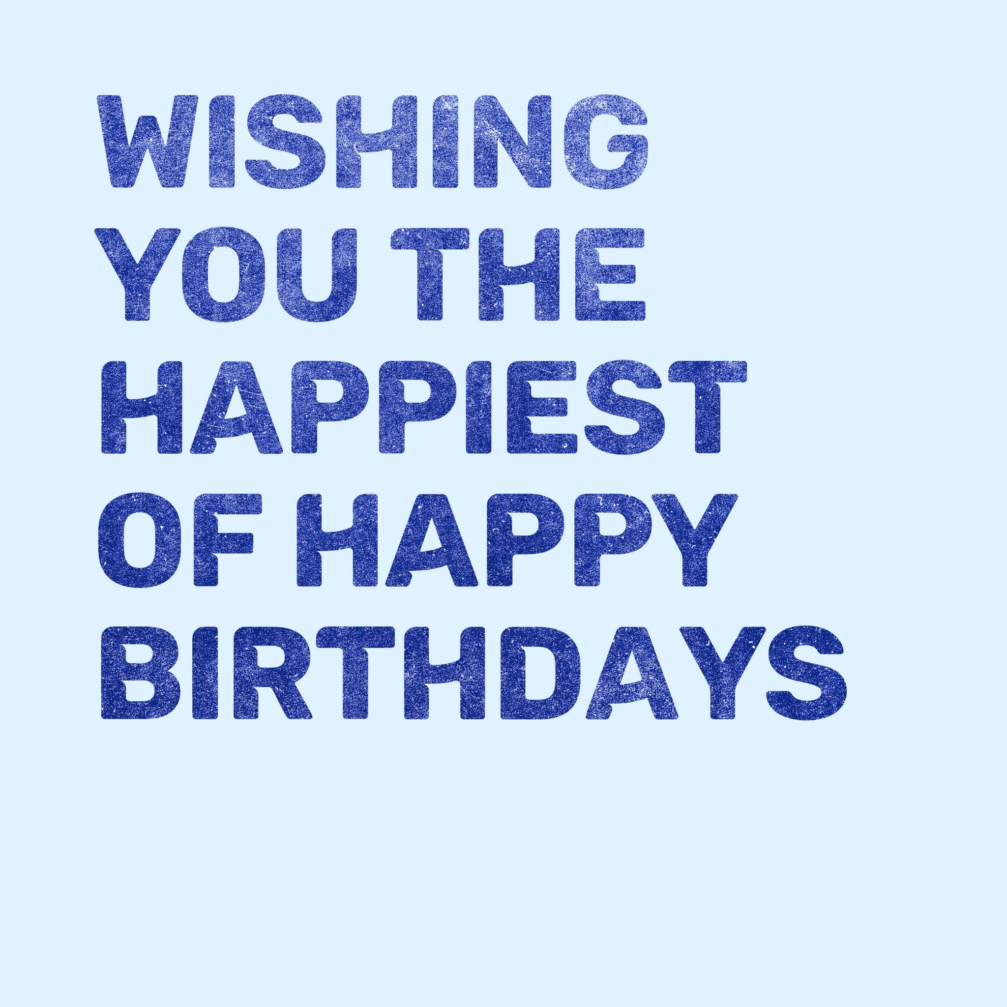 Wishing You The Happiest Of Happy Birthdays Card – Boomf