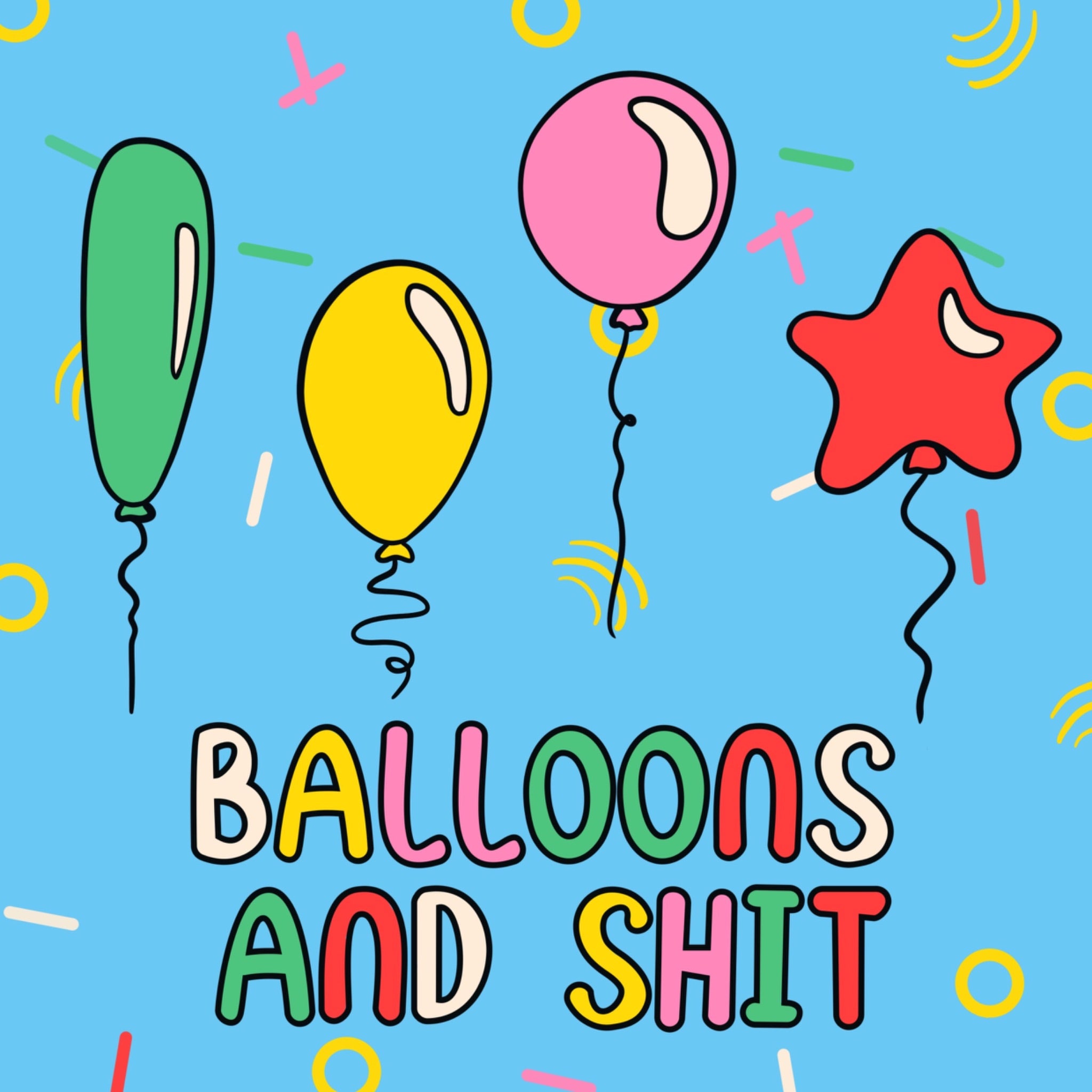 Balloons & Shit Birthday Card – Boomf