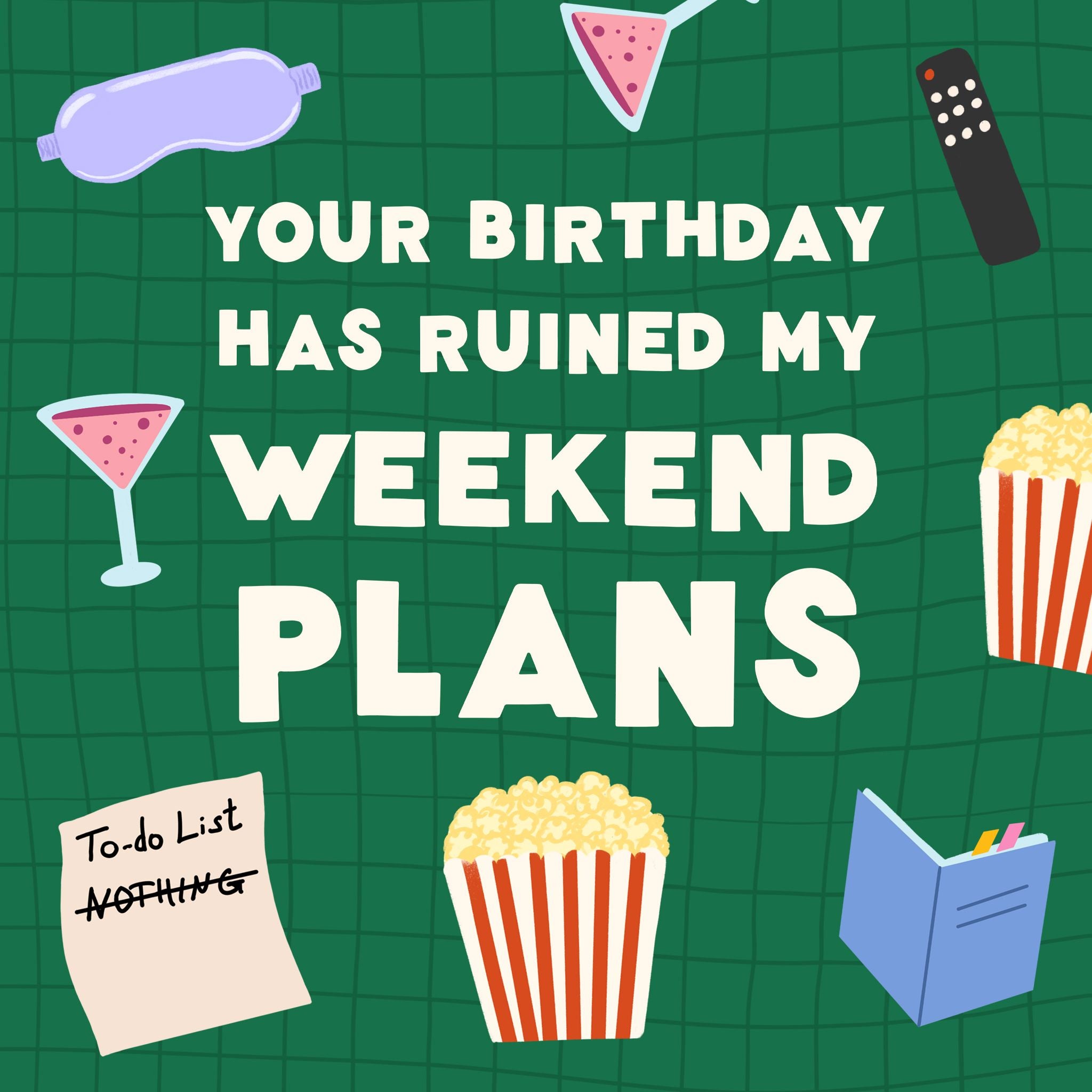 My Weekend Plans Birthday Card – Boomf