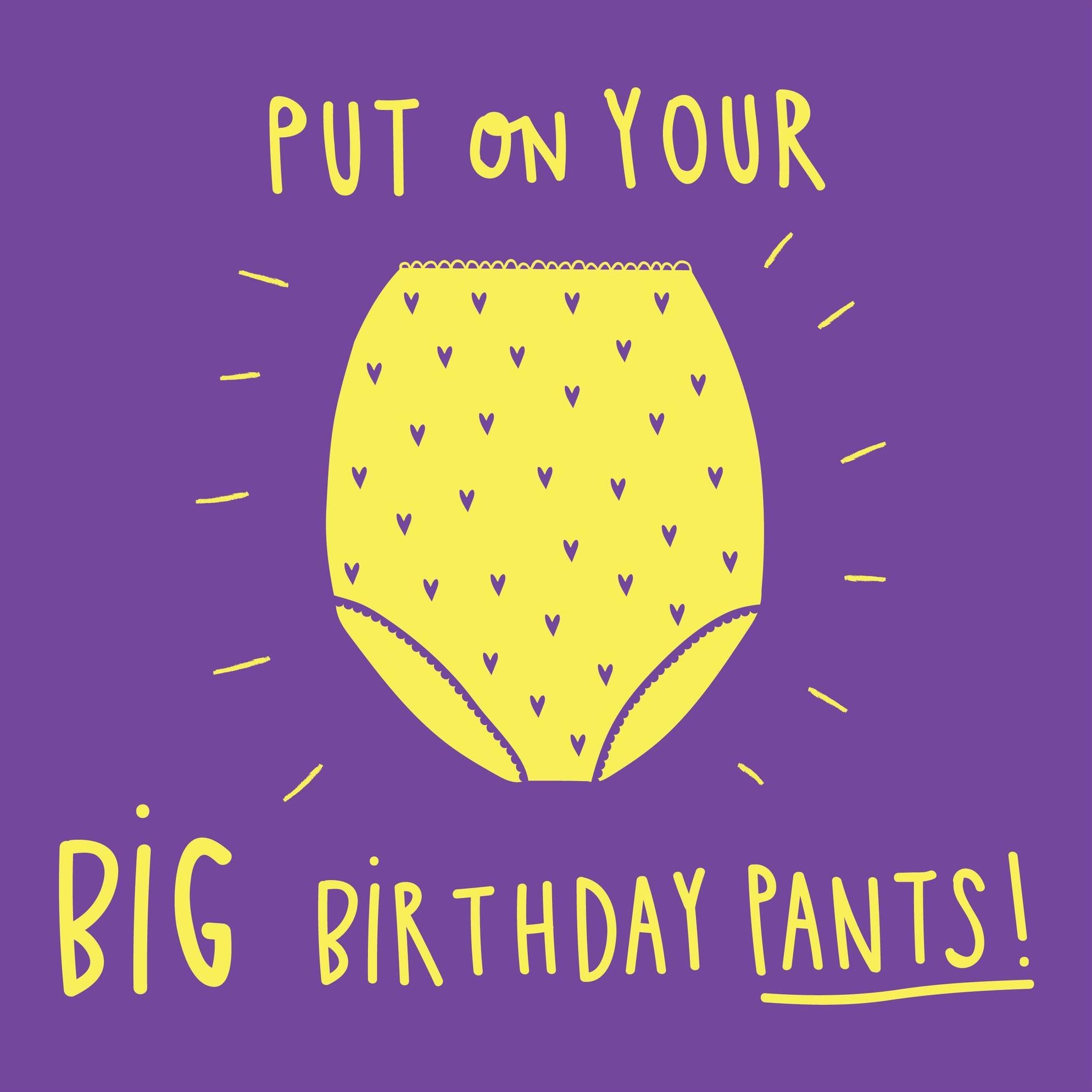 Put on your Big Birthday Pants Confetti-exploding Greetings Card – Boomf