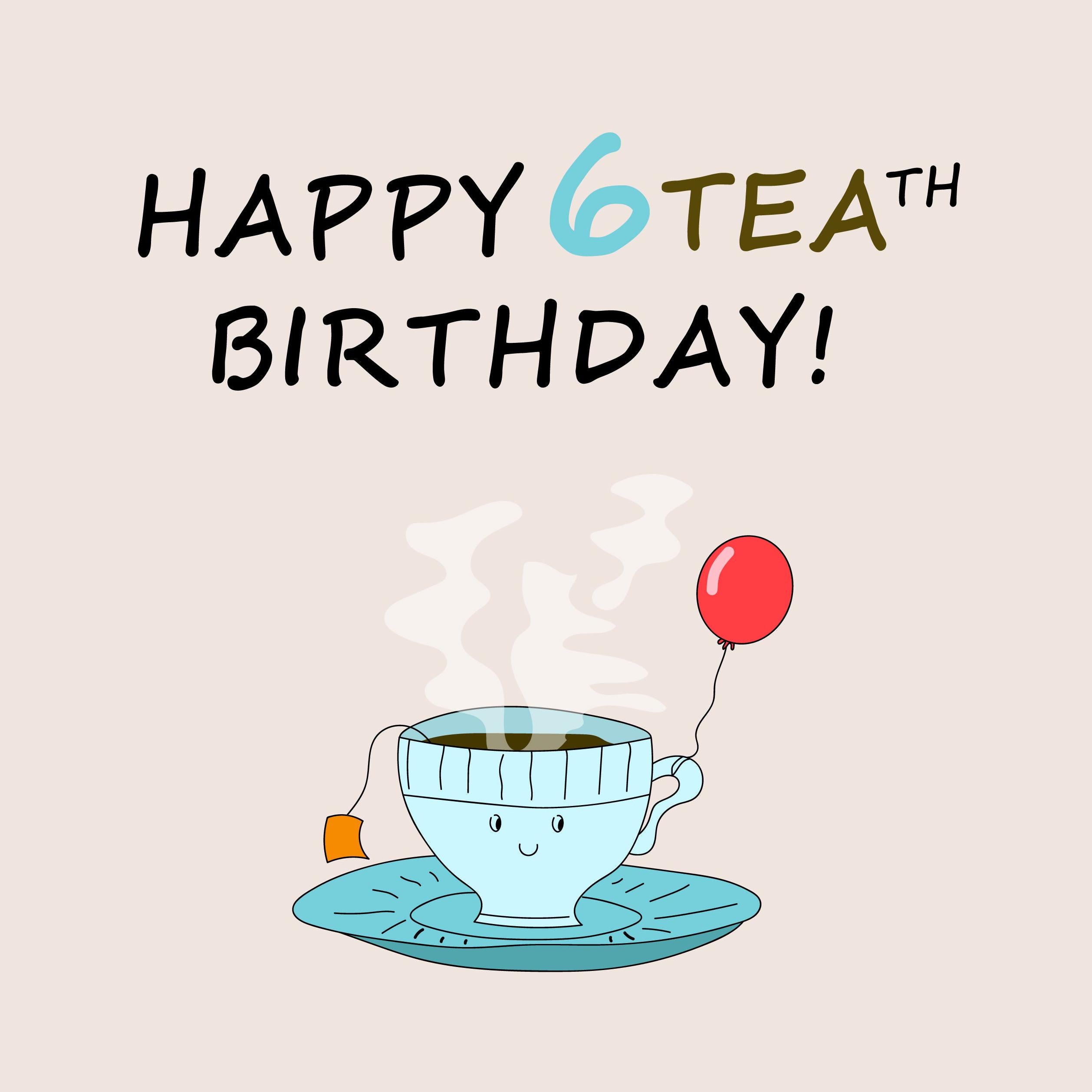 Happy 6-Tea-Th Birthday Confetti-exploding Greetings Card – Boomf