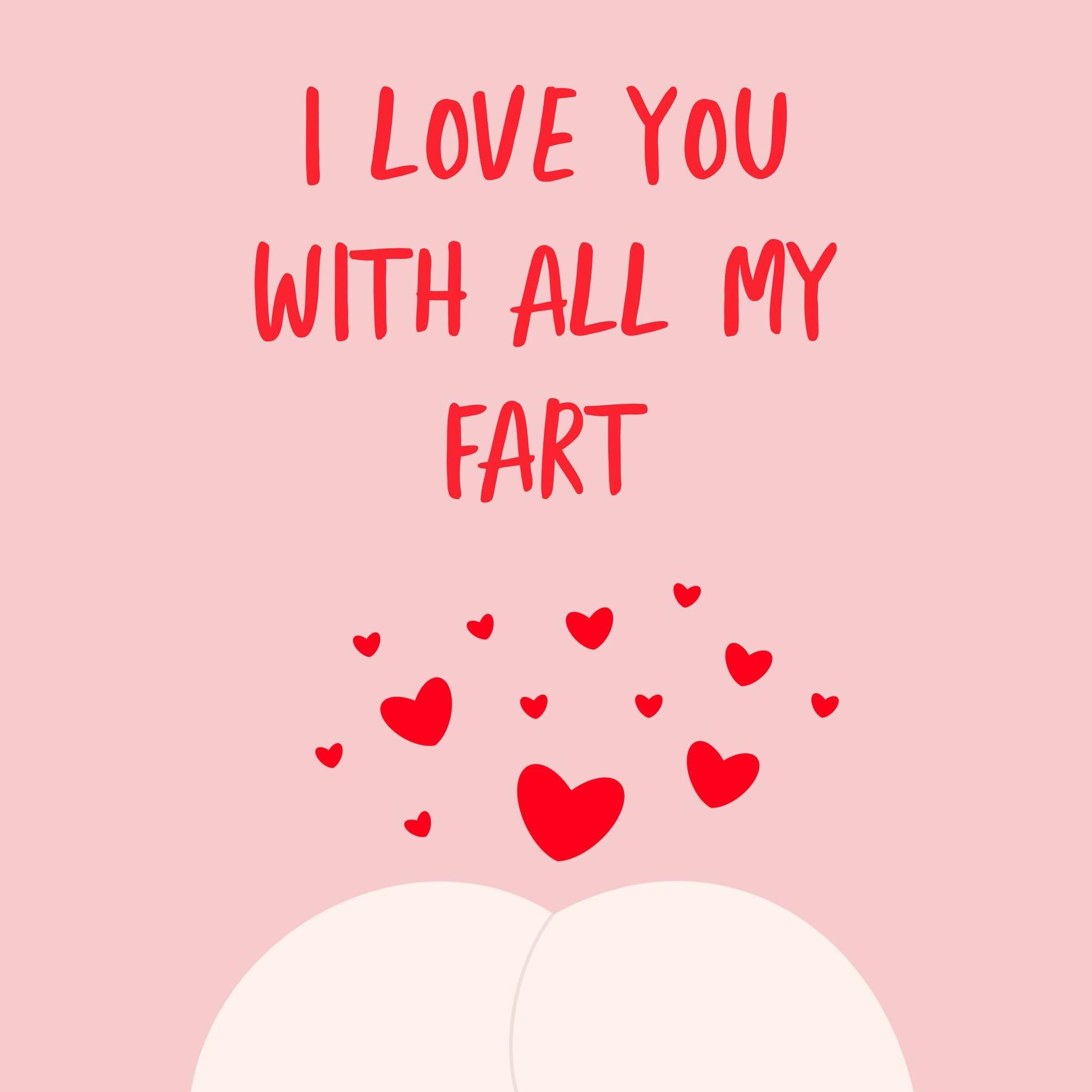 I Love You With All My Fart Confetti-exploding Greetings Card – Boomf