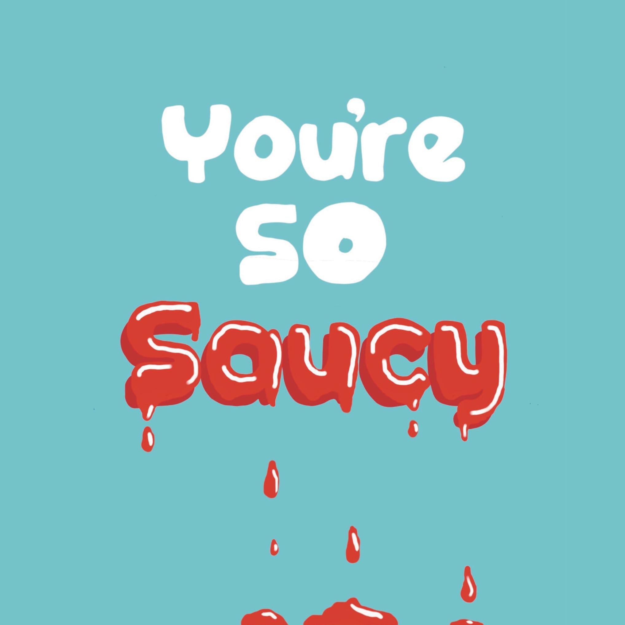 You're So Saucy Confetti-exploding Greetings Card – Boomf