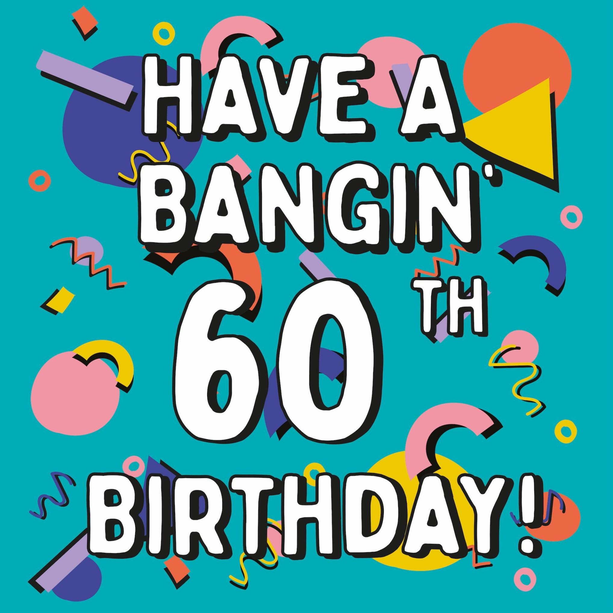 Geometric Shapes Have A Bangin' 60th Birthday Confetti-exploding Greet ...