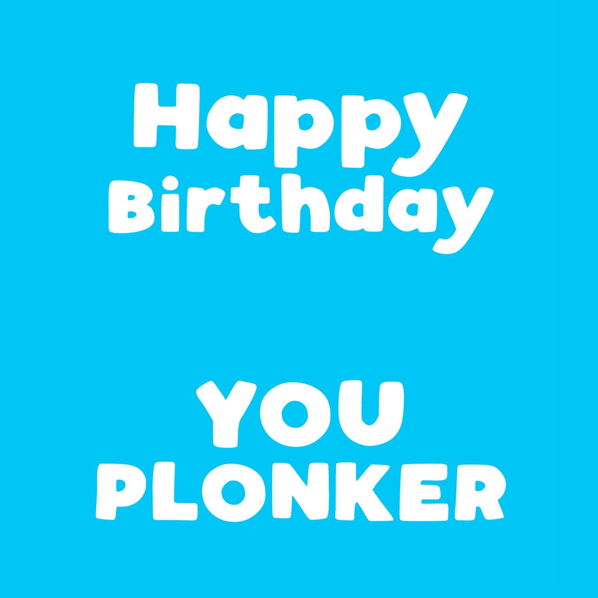 Happy Birthday You Plonker Confetti-exploding Greetings Card – Boomf