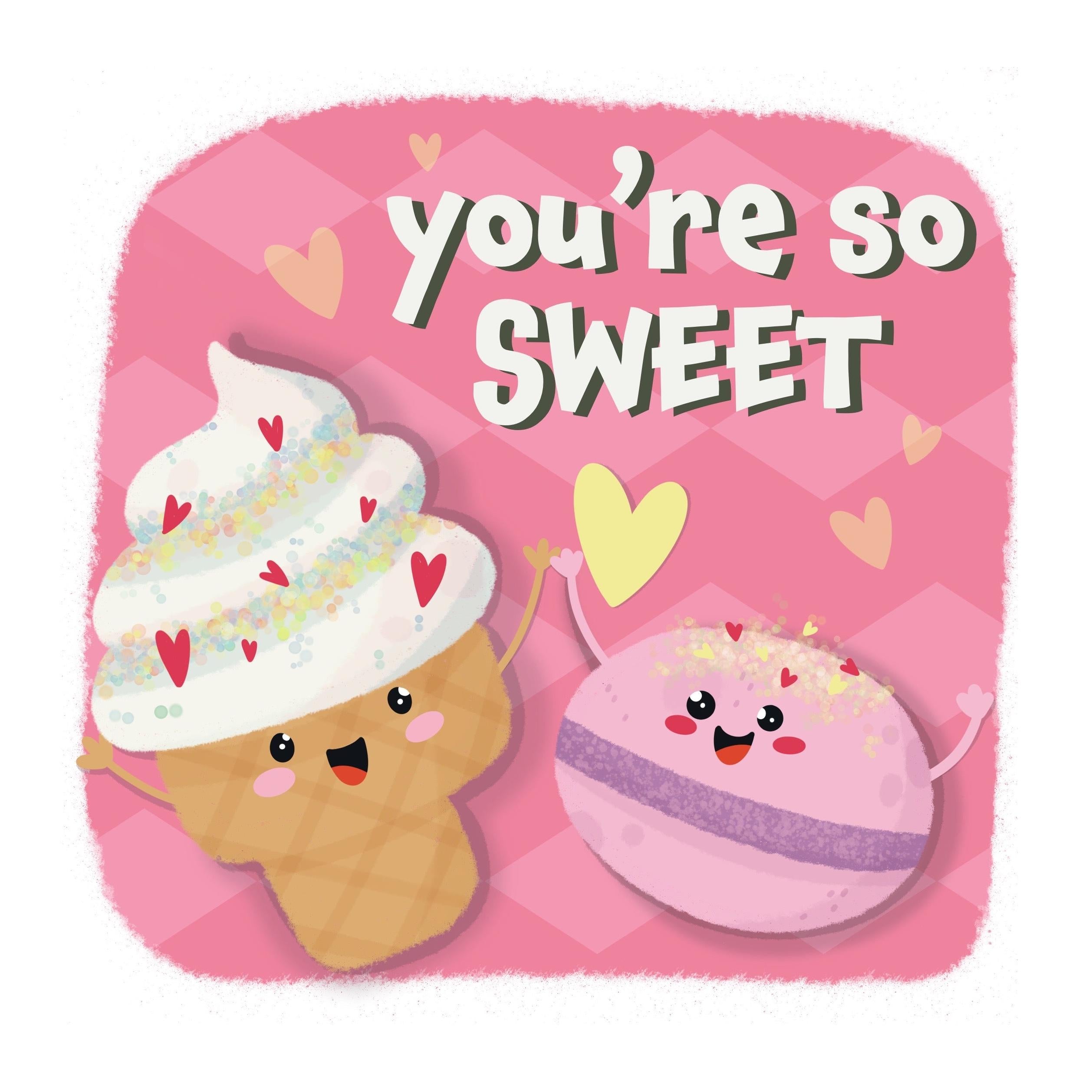 You're So Sweet Sweet Ice Cream And Macaron Confetti-exploding Greetin ...
