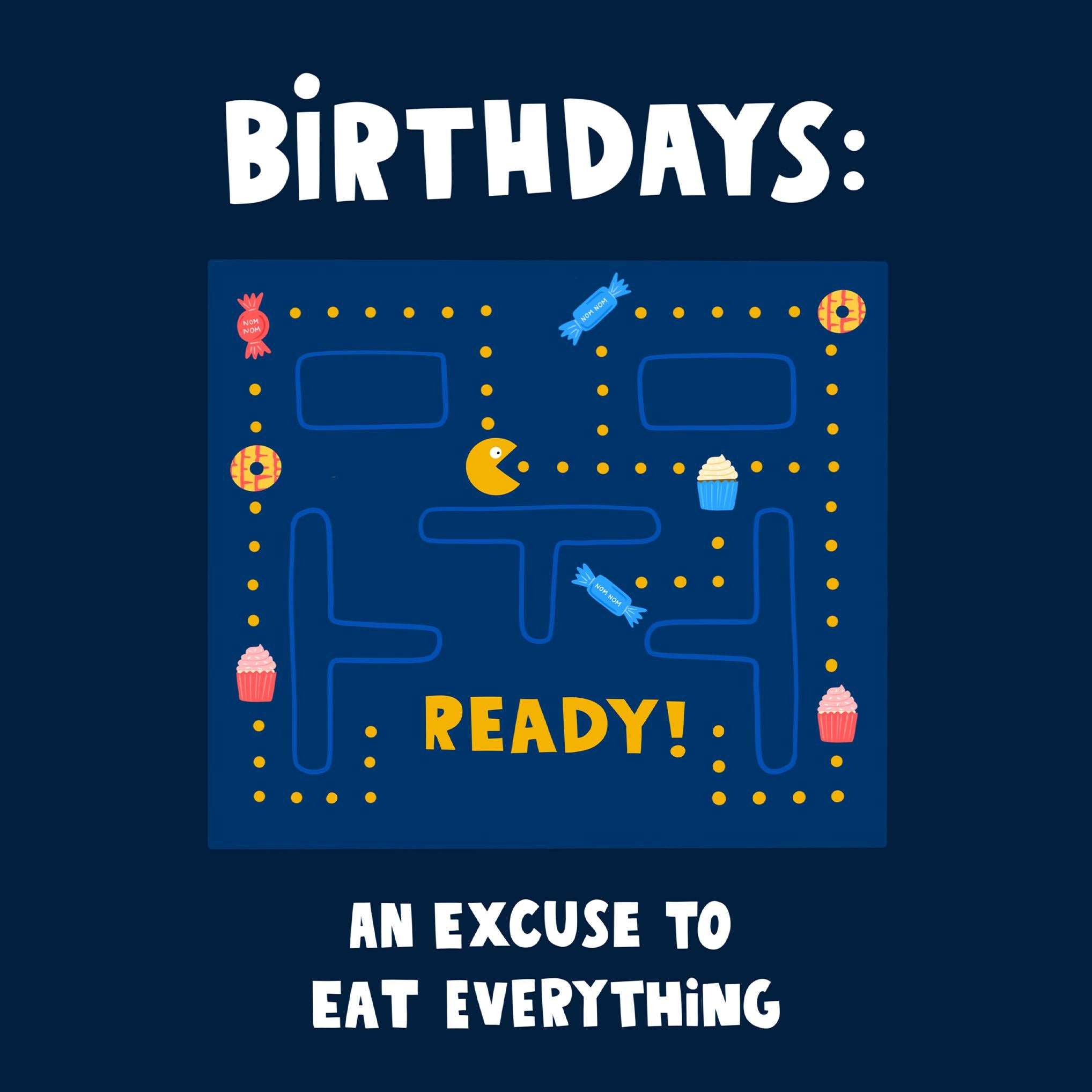 Pacman Excuse To Eat Anything Birthday Confetti-exploding Greetings Ca ...