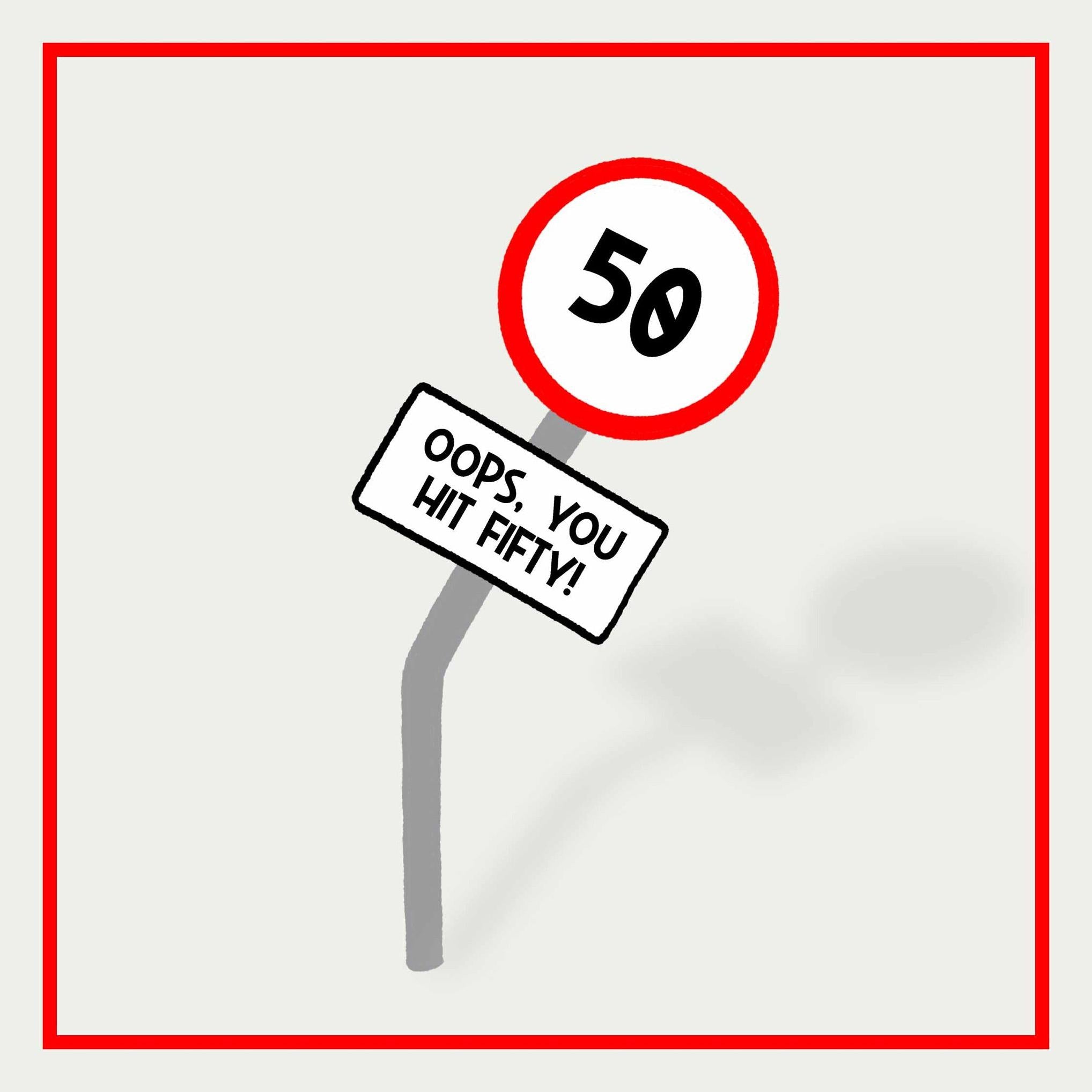 Oops You Hit Fifty Road Sign 50th Birthday Confetti-exploding Greeting ...