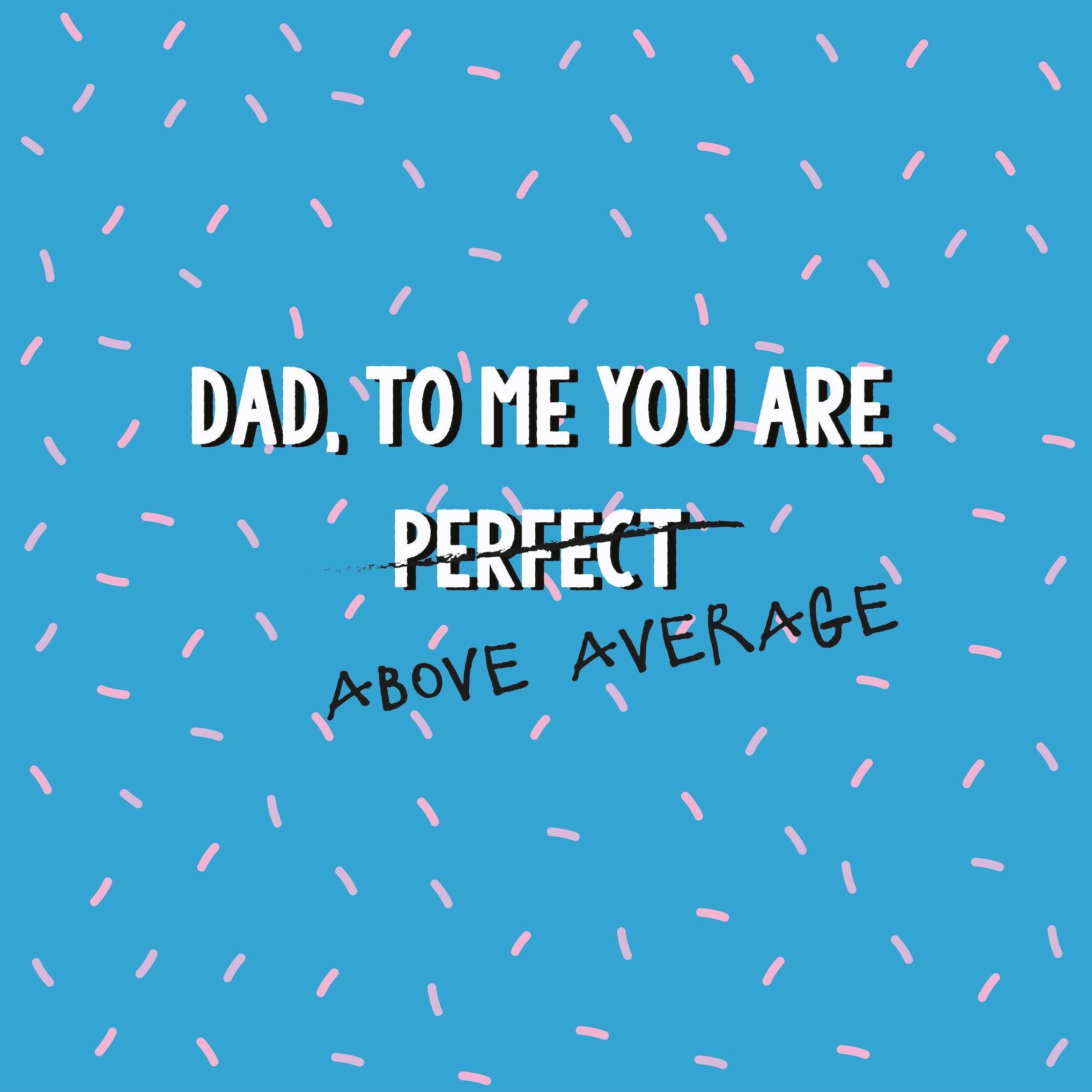 Above Average Dad Father's Day Confetti-exploding Greetings Card – Boomf