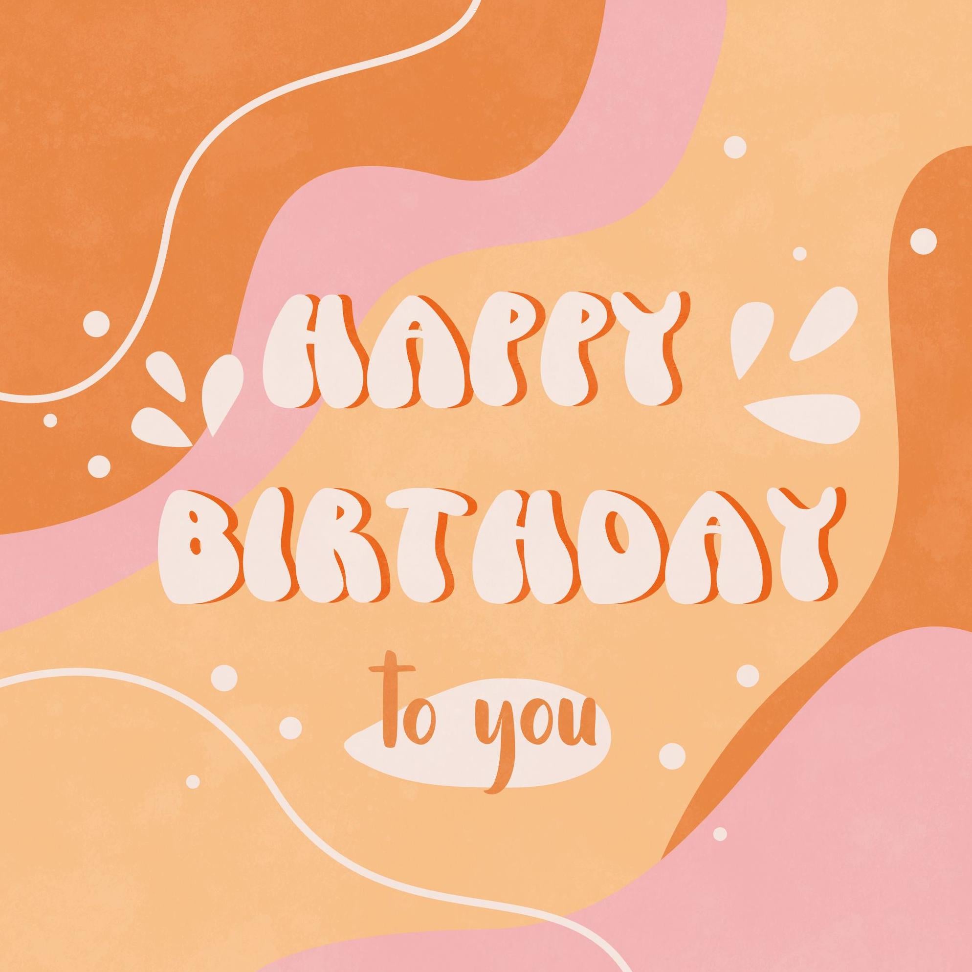 Happy Birthday To You Orange Swirls Confetti-exploding Greetings Card ...