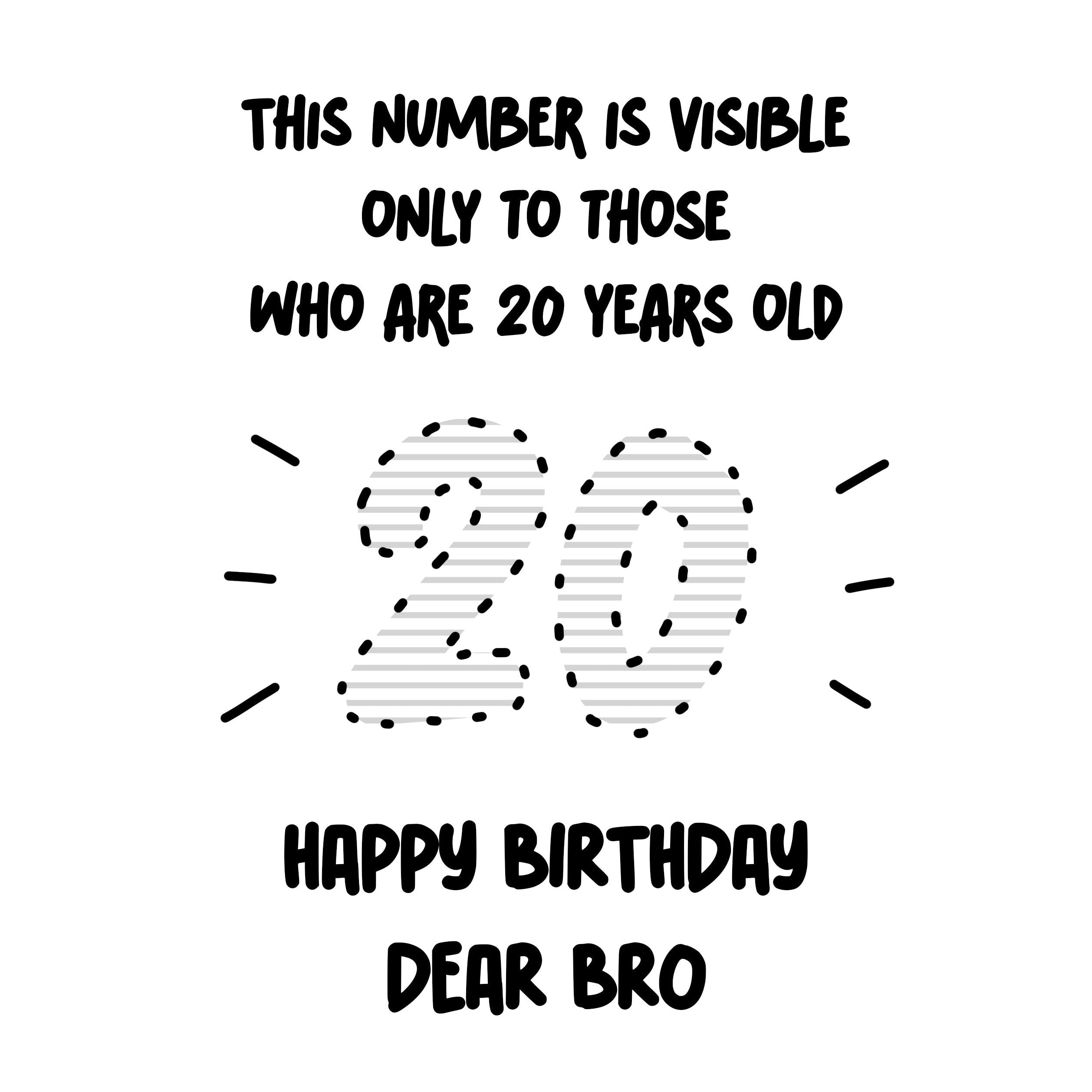 Visible Number To Those Who Are 20 Happy Birthday Bro Confetti-explodi ...