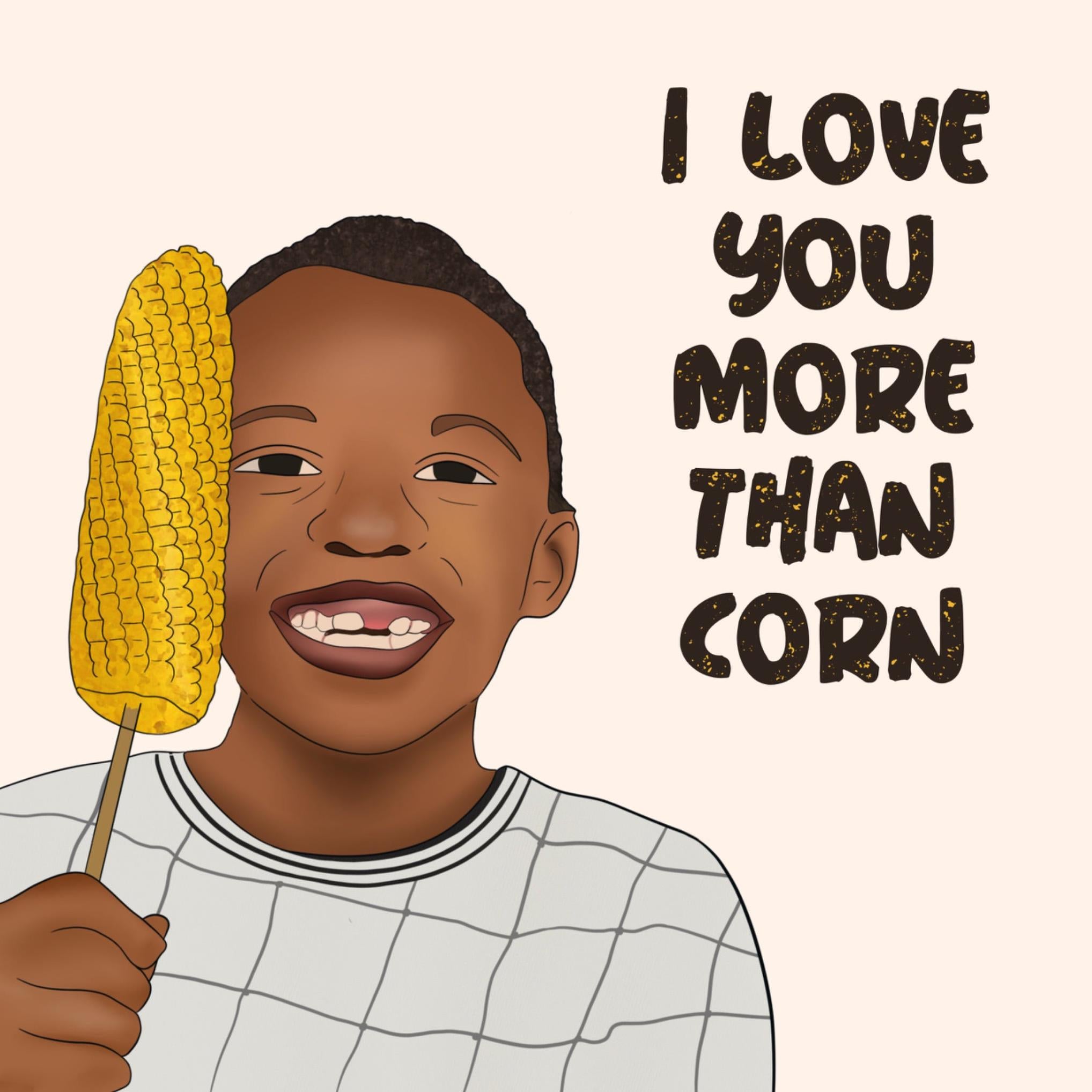 I Love You More Than Corn Tik Tok Kid Confetti-exploding Greetings Car ...