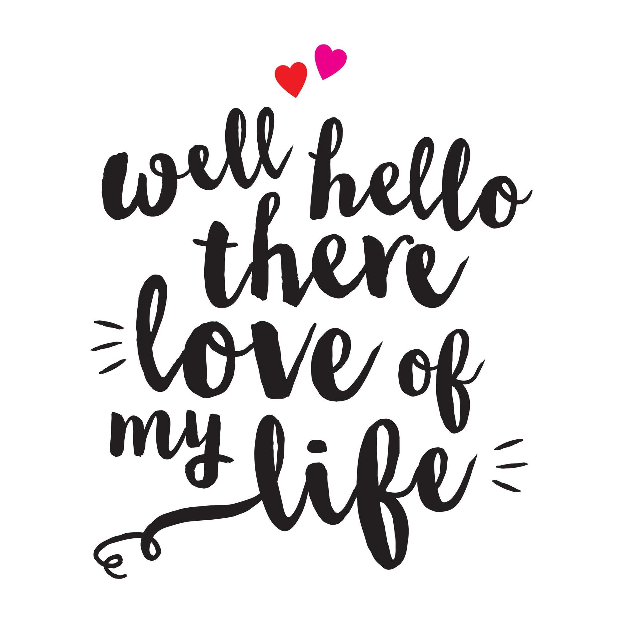 Well Hello There Love Of My Life Confetti-exploding Greetings Card – Boomf