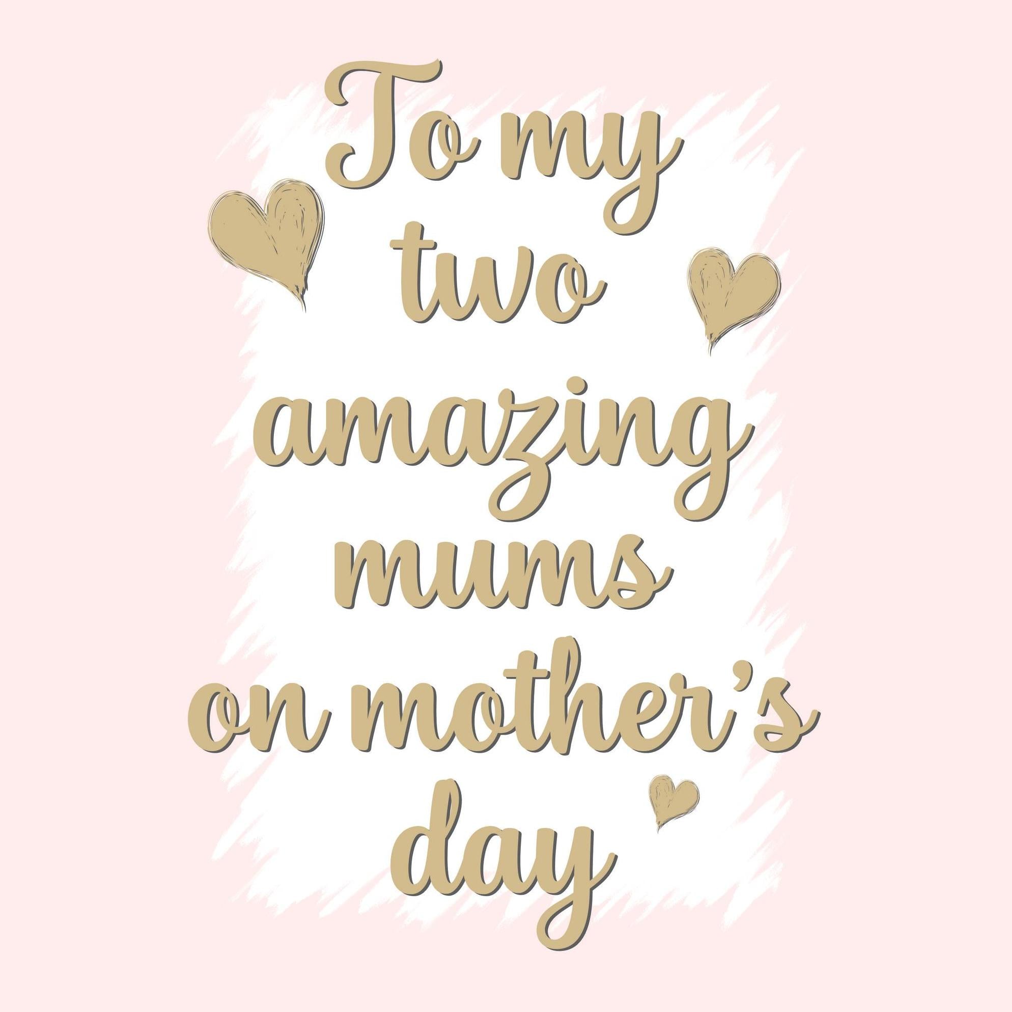 To My Two Amazing Mums On Mother's Day Confetti-exploding Greetings Ca ...