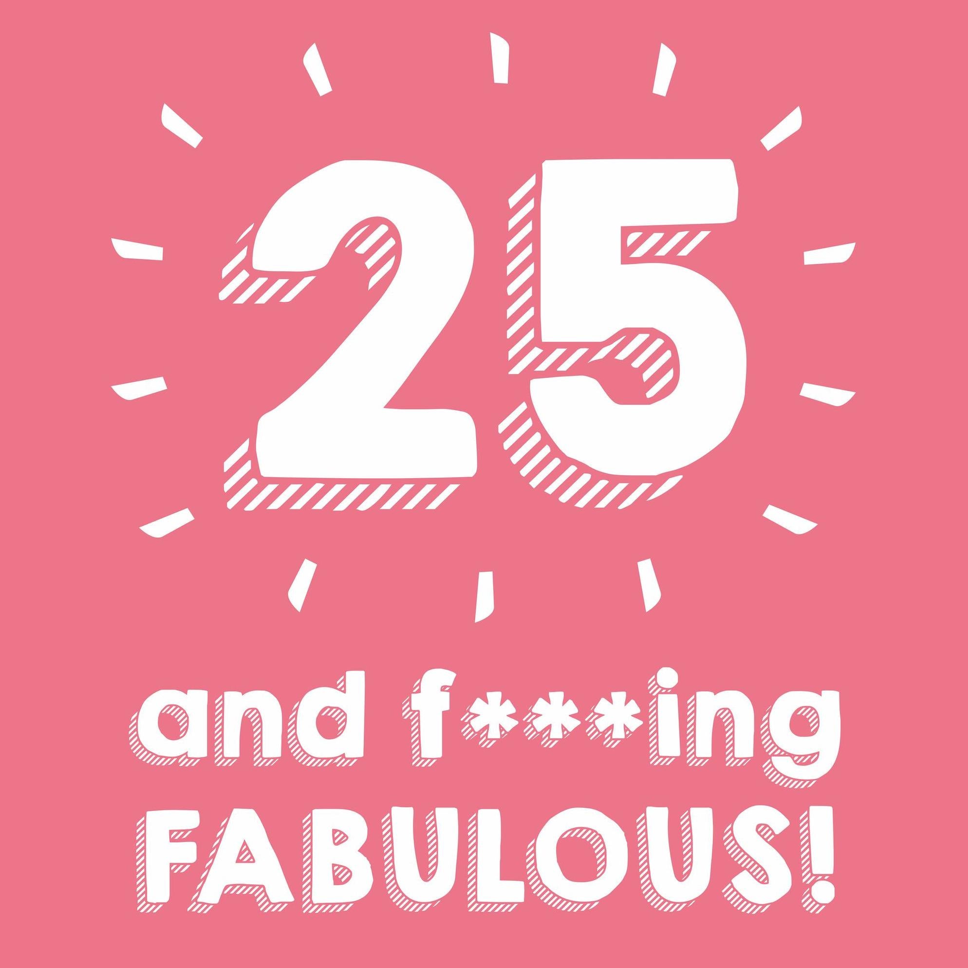 25 and Fabulous Confetti-exploding Greetings Card – Boomf