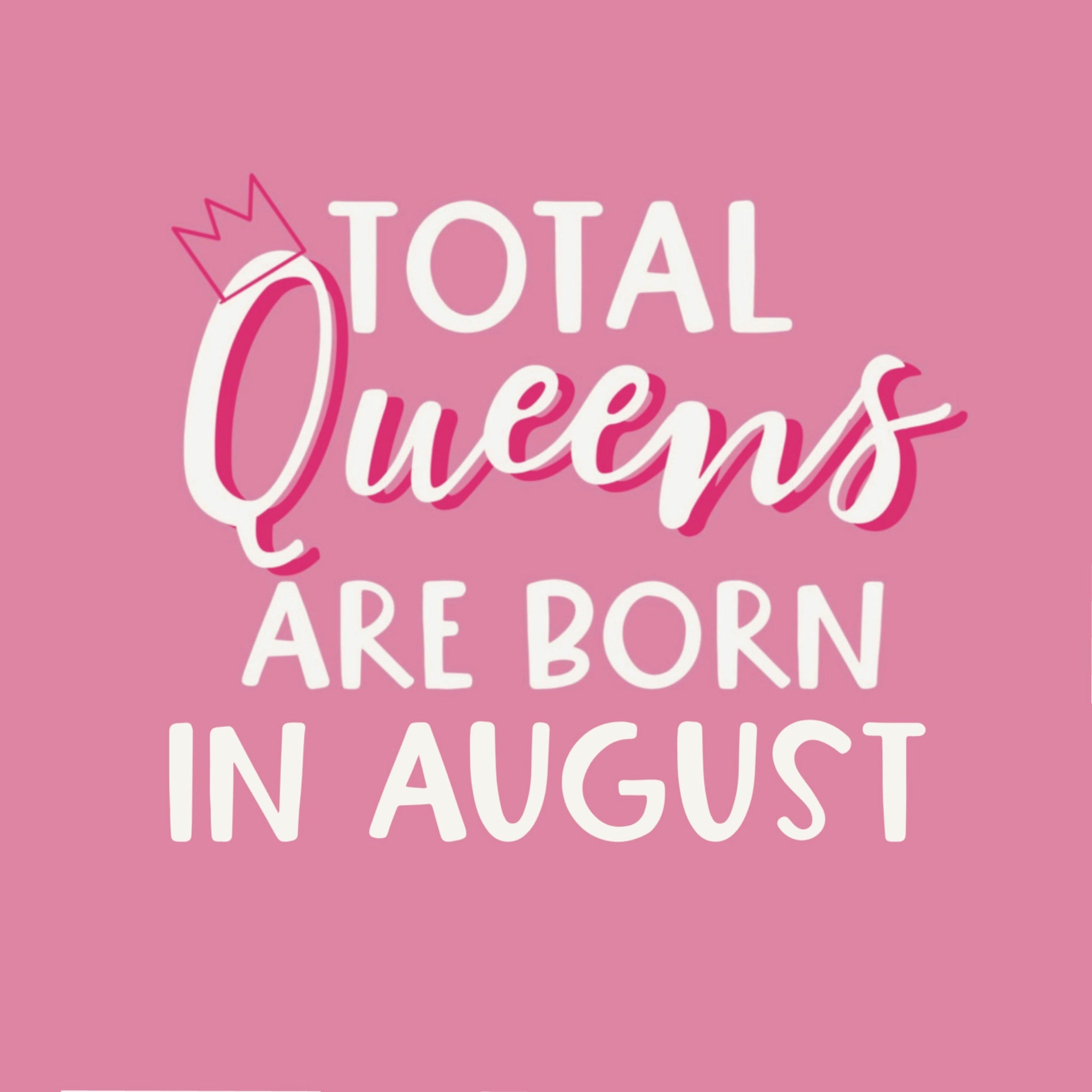 Queens Are Born In August Birthday Card – Boomf