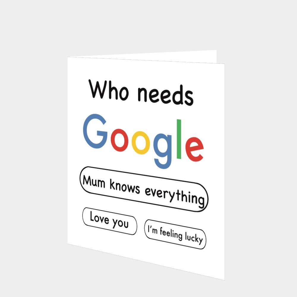 Who Needs Google Mum Knows Everything Card – Boomf