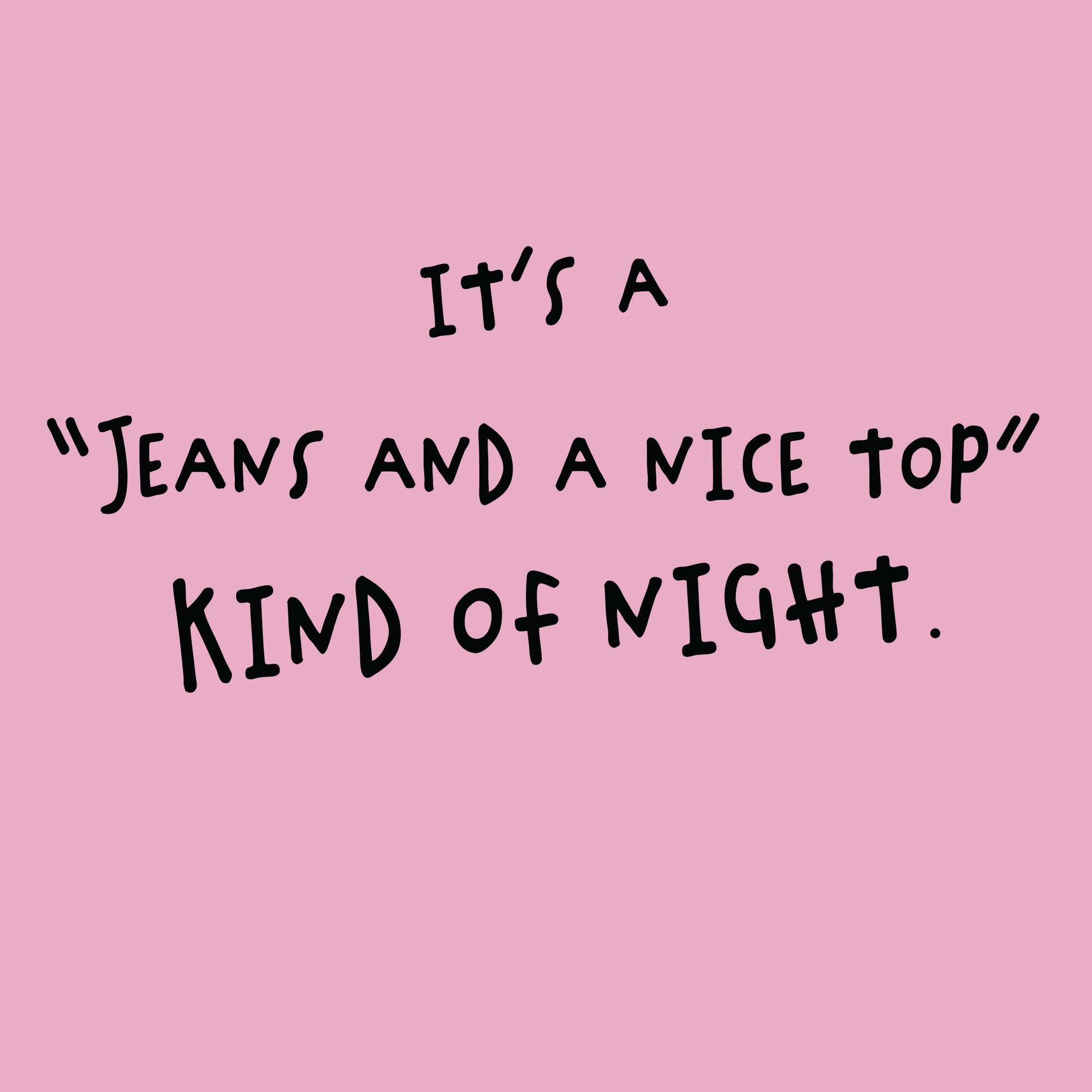 Jeans Nice Top Night Card – Boomf