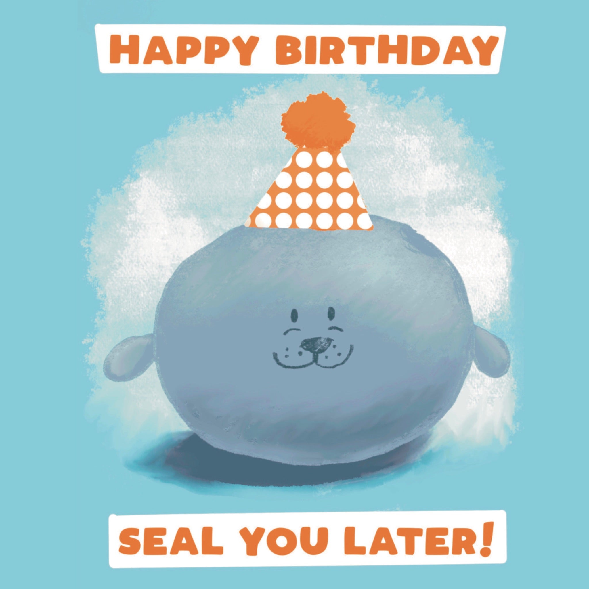 Happy Birthday Seal You Later Card – Boomf
