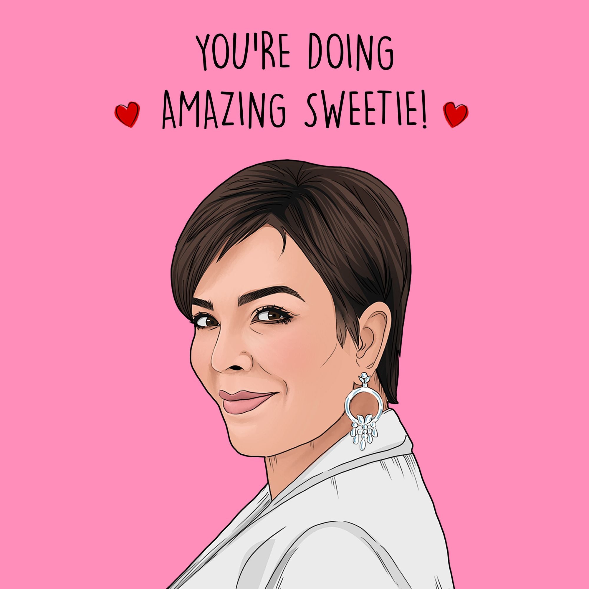 You're Doing Amazing Sweetie Card – Boomf