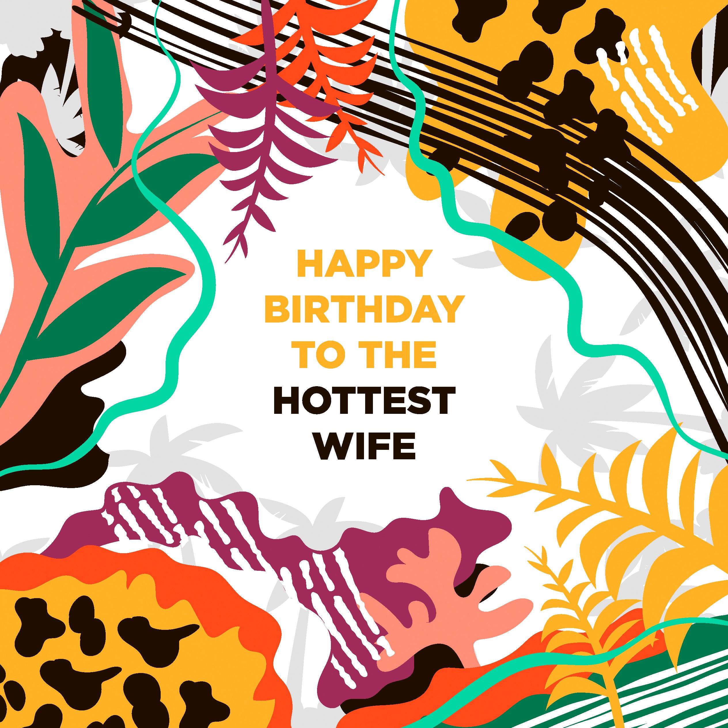 Happy Birthday Hottest Wife Colourful Tropical Plants | Boomf