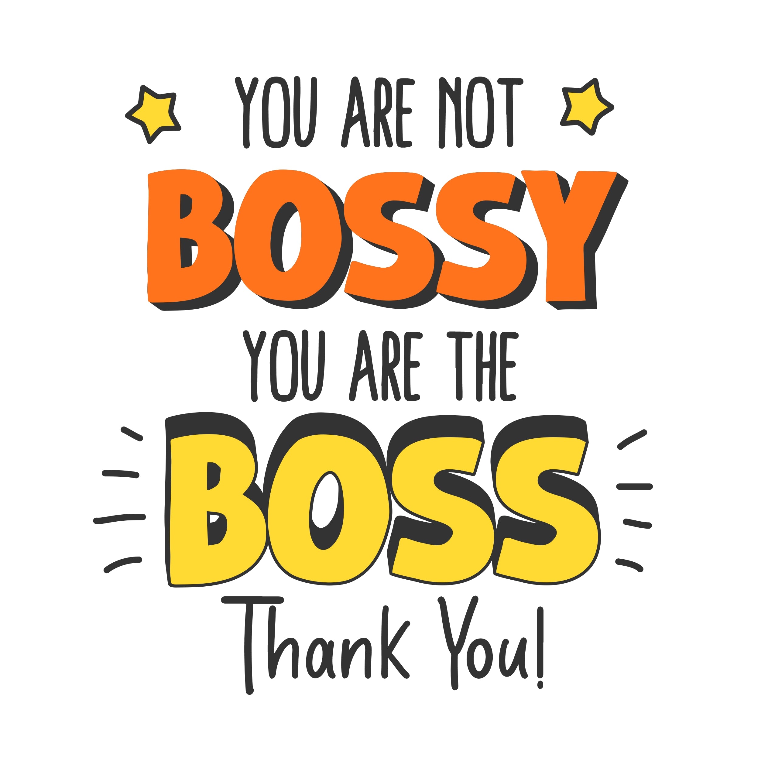 You Are Not Bossy You Are The Boss Card Occasion_Thank You Seo_For Boss ...