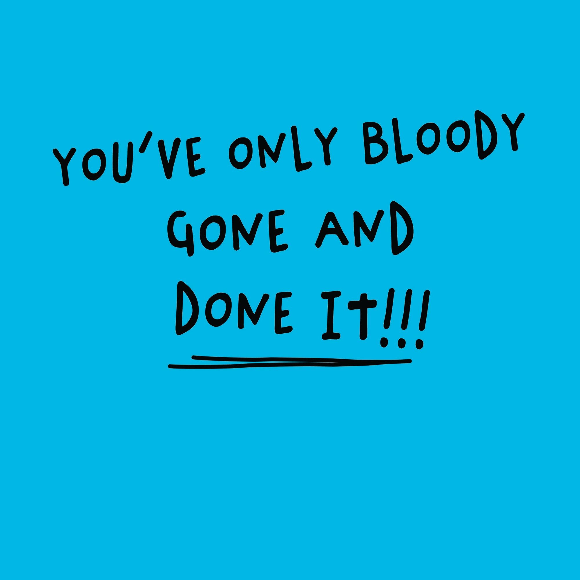 You've Only Bloody Gone and Done It Card – Boomf