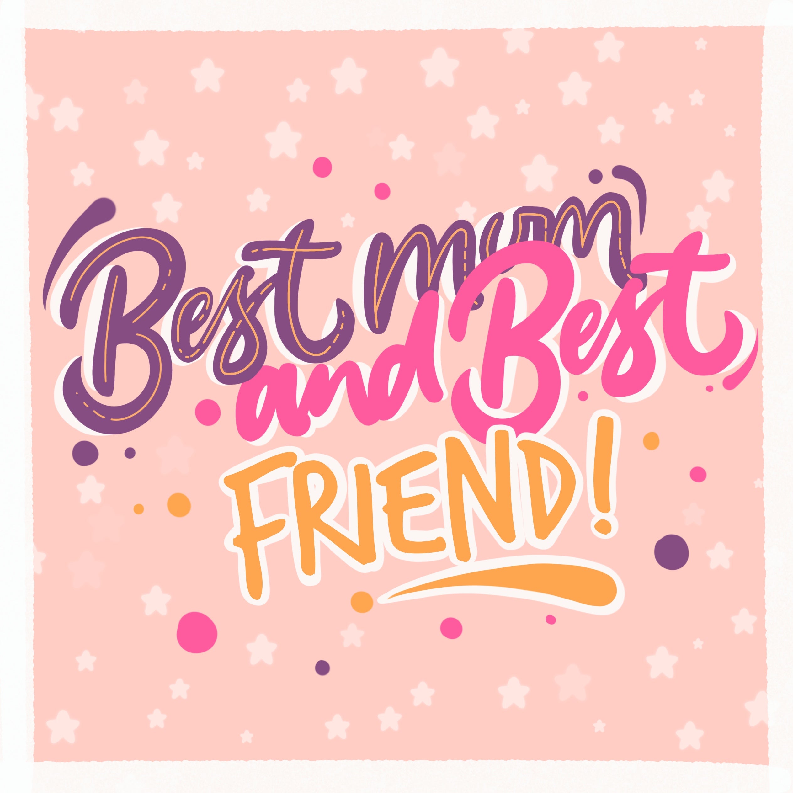 Best Mum And Best Friend Mother's Day Card | Boomf