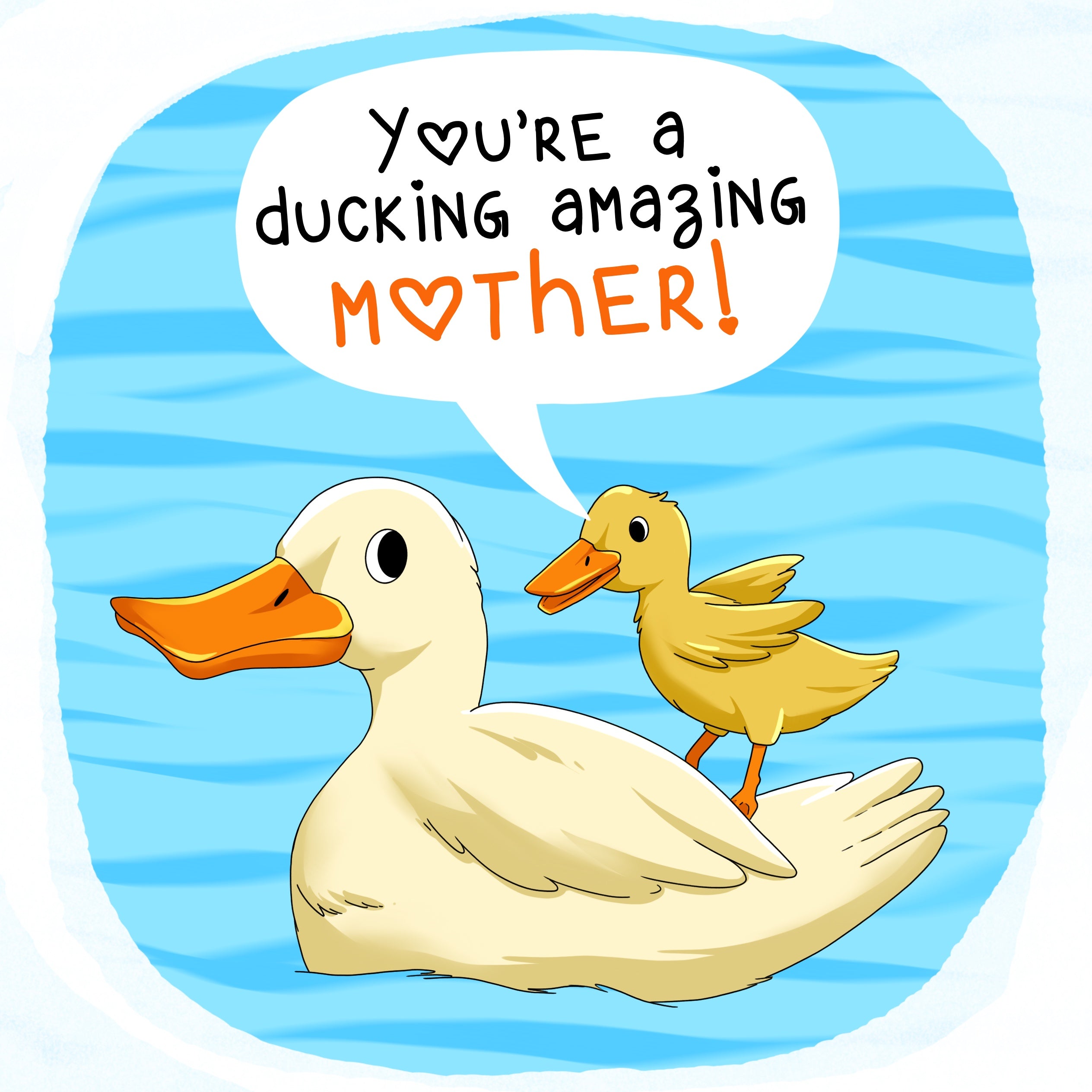 You're Ducking Amazing Mother's Day Card | Boomf