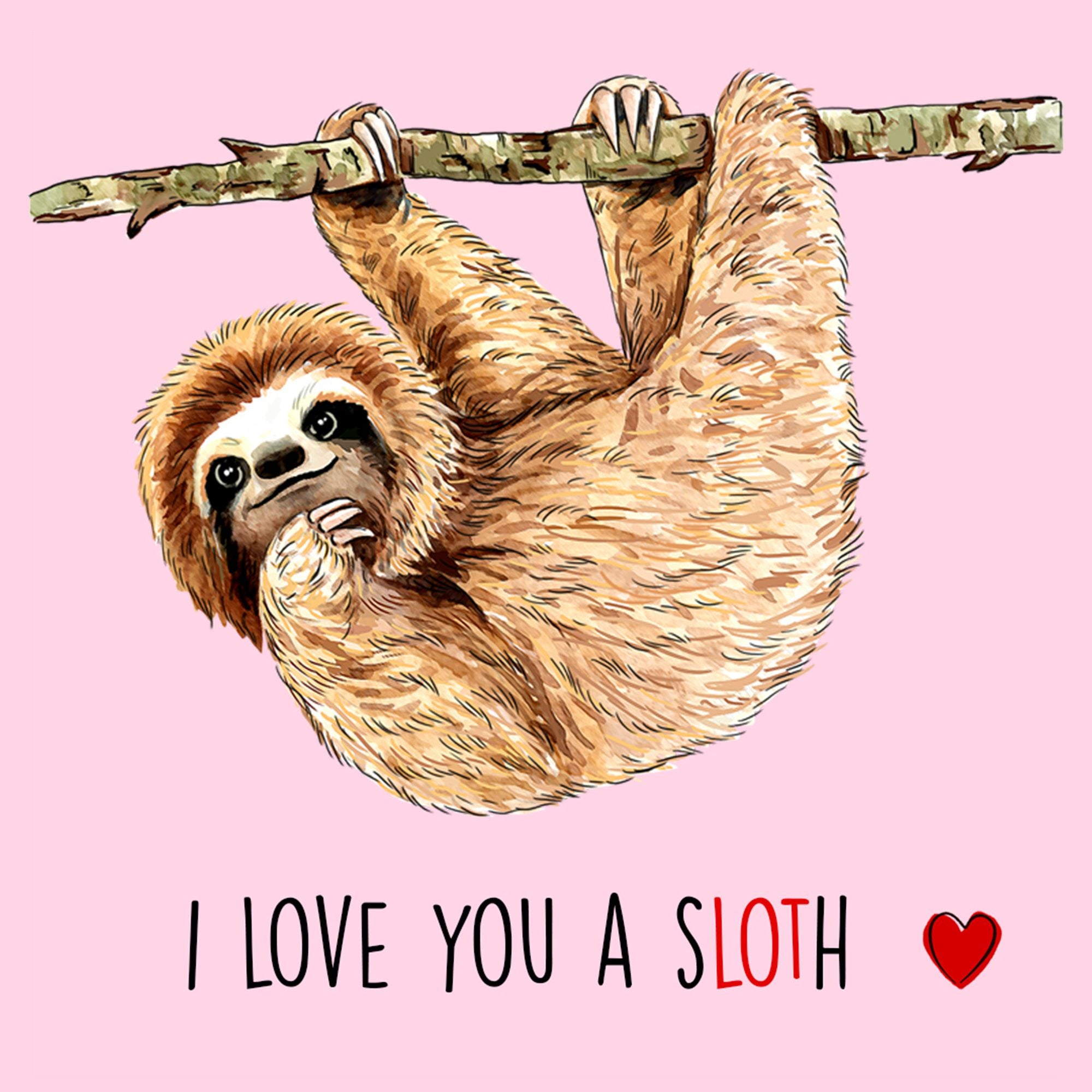 I Love You A Sloth Card – Boomf