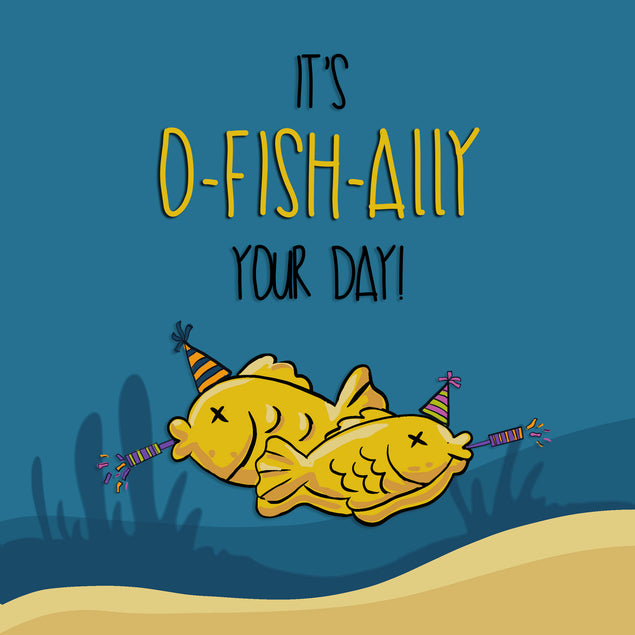 It's O-Fish-Ally Your Day Yellow Fish | Boomf