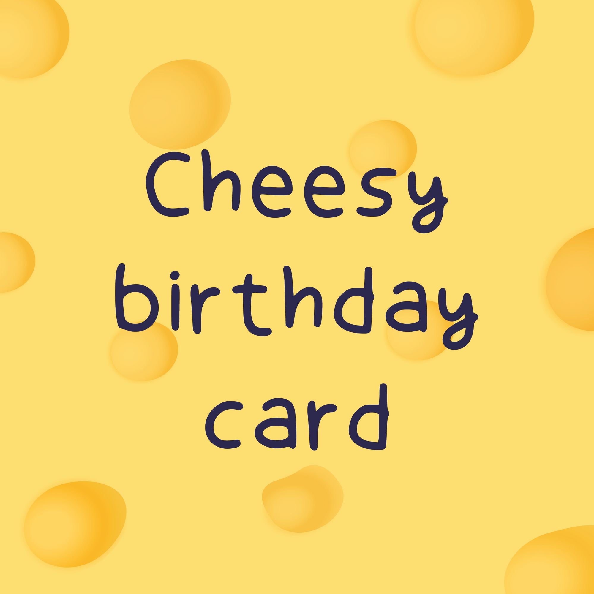 Cheesy Birthday Card – Boomf