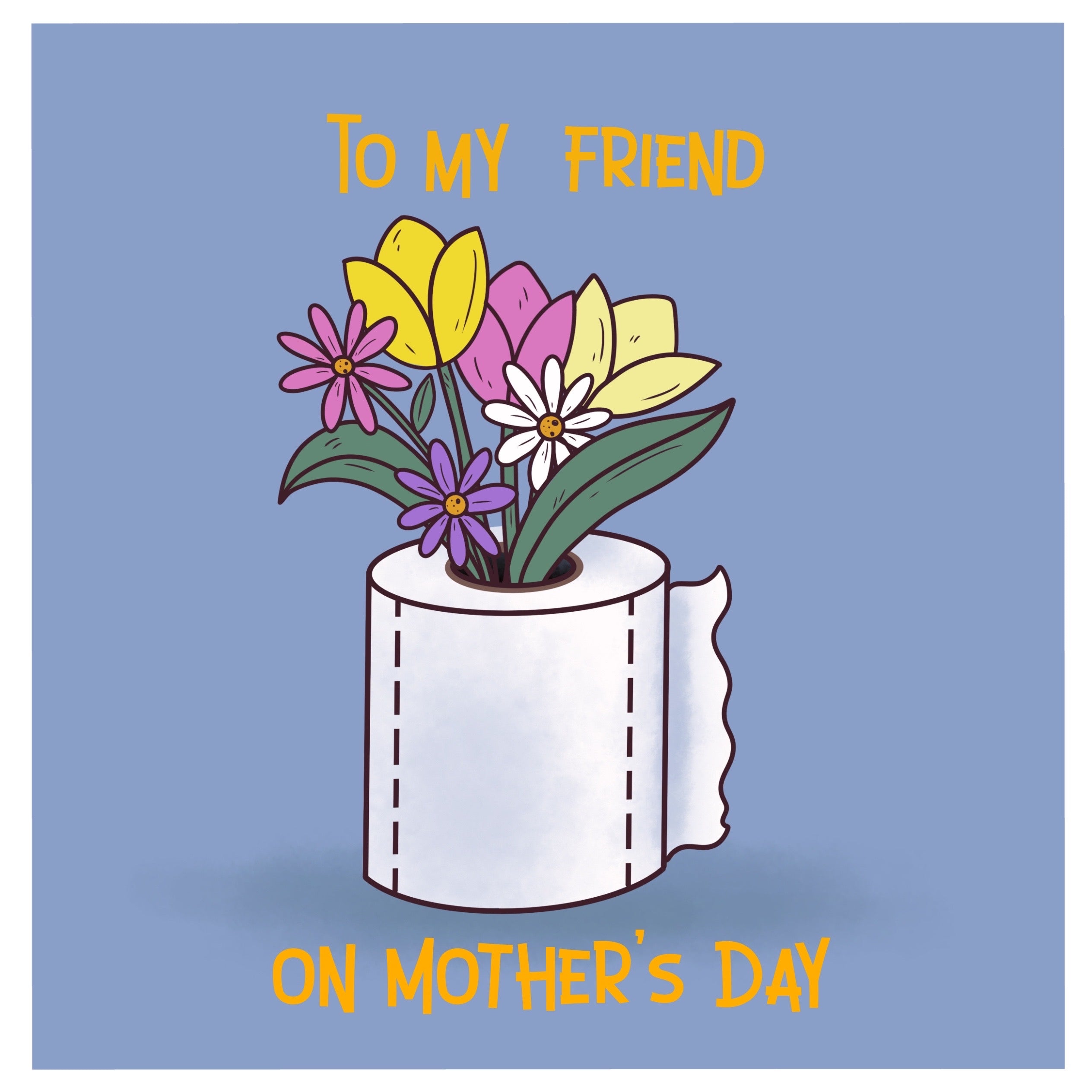 Funny Happy Mother S Day To My Friend Card Boomf