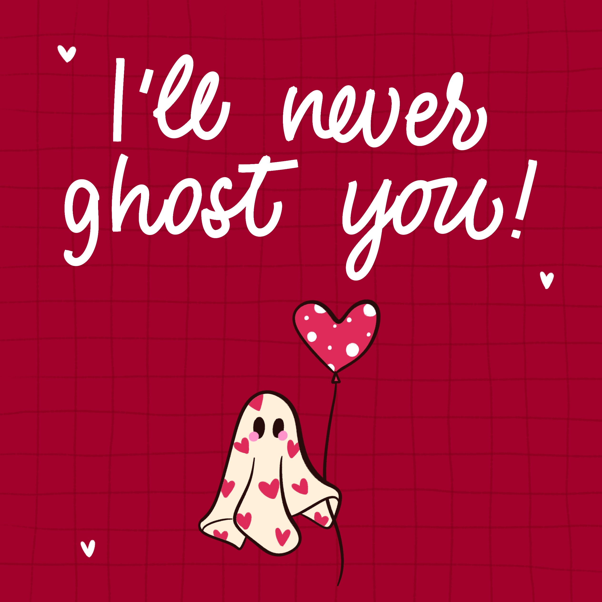 Valentine's Day I'll Never Ghost You | Boomf