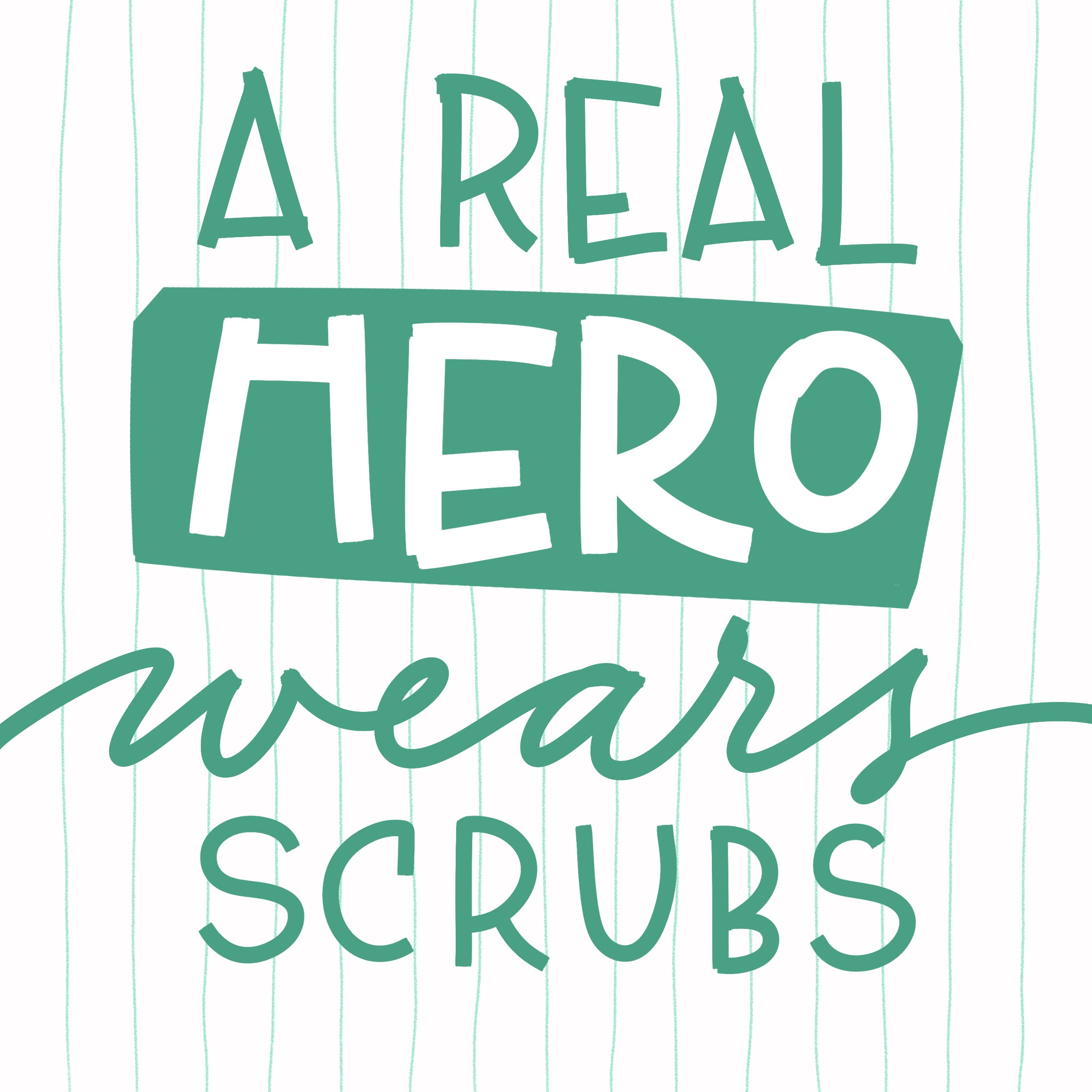 A Real Hero Wears Scrubs | Boomf