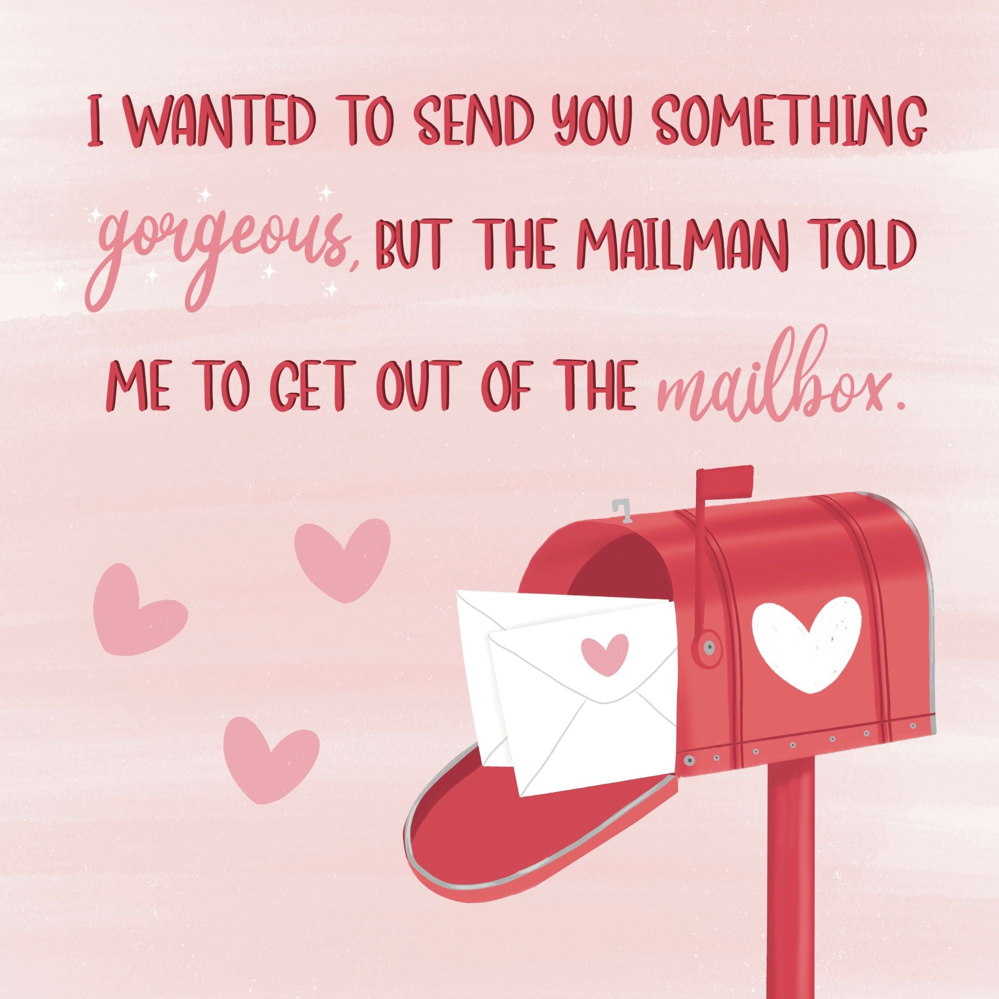 I Wanted To Send You Something Gorgeous Card – Boomf