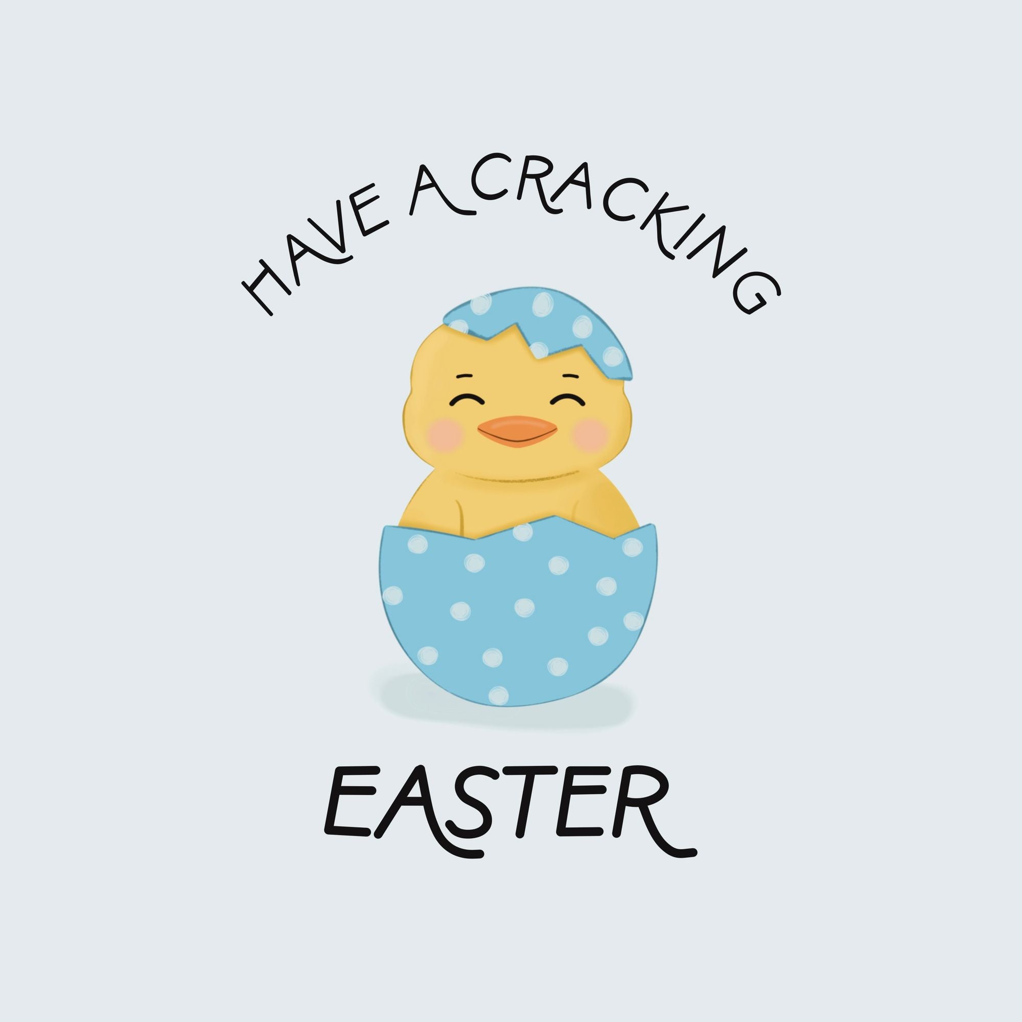 Have A Cracking Easter Chick Card – Boomf