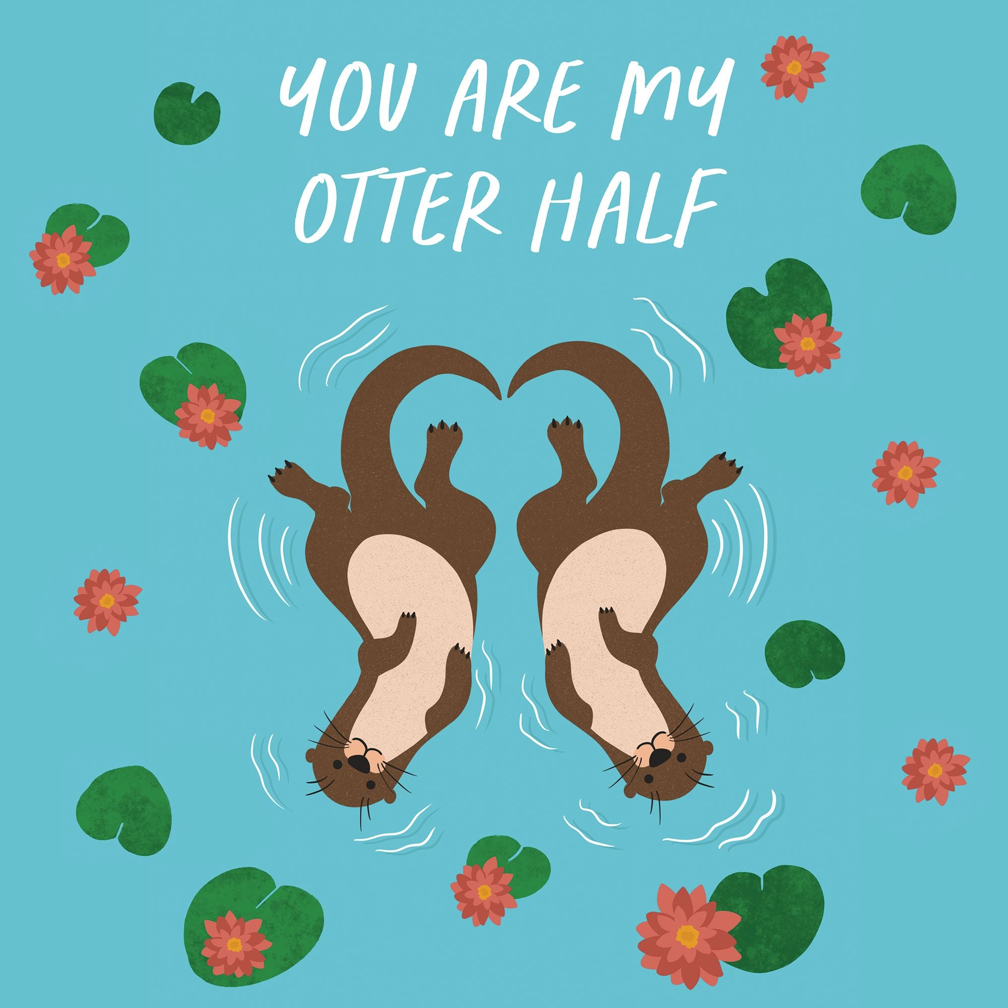 You Are My Otter Half Card – Boomf