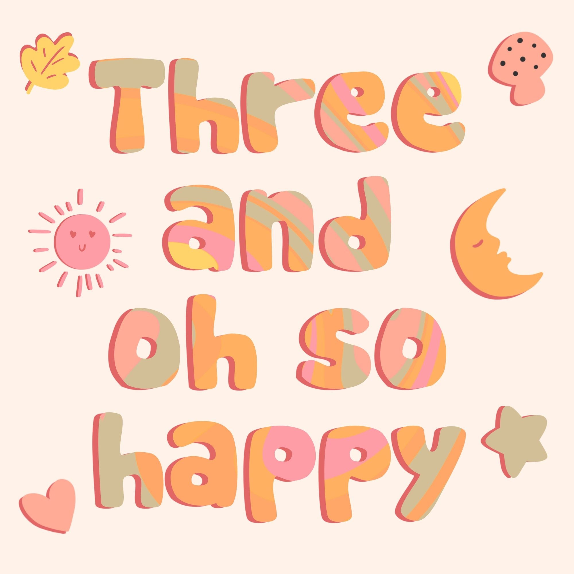 Three And Oh So Happy Card – Boomf