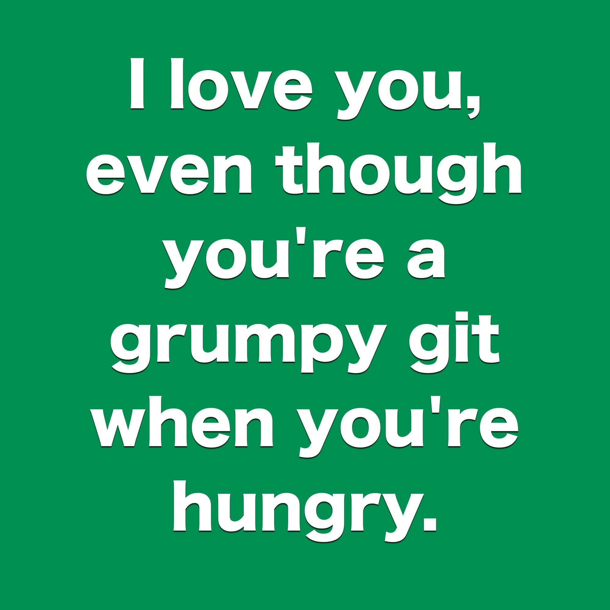 Grumpy Git when hungry Card – Boomf